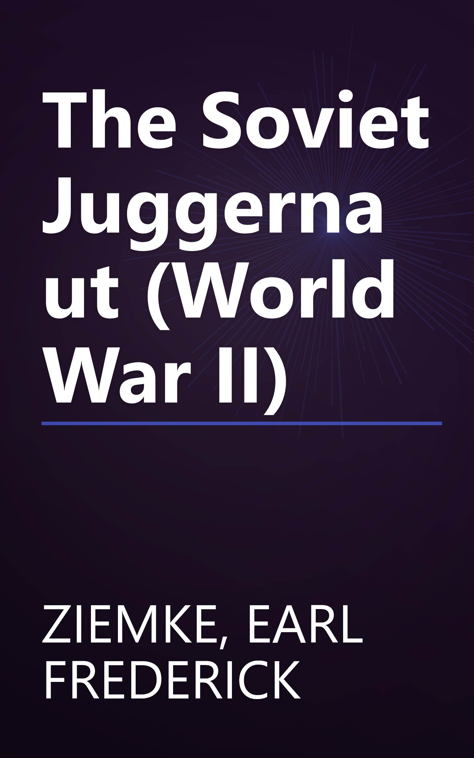 The Soviet Juggernaut (World War II) book cover