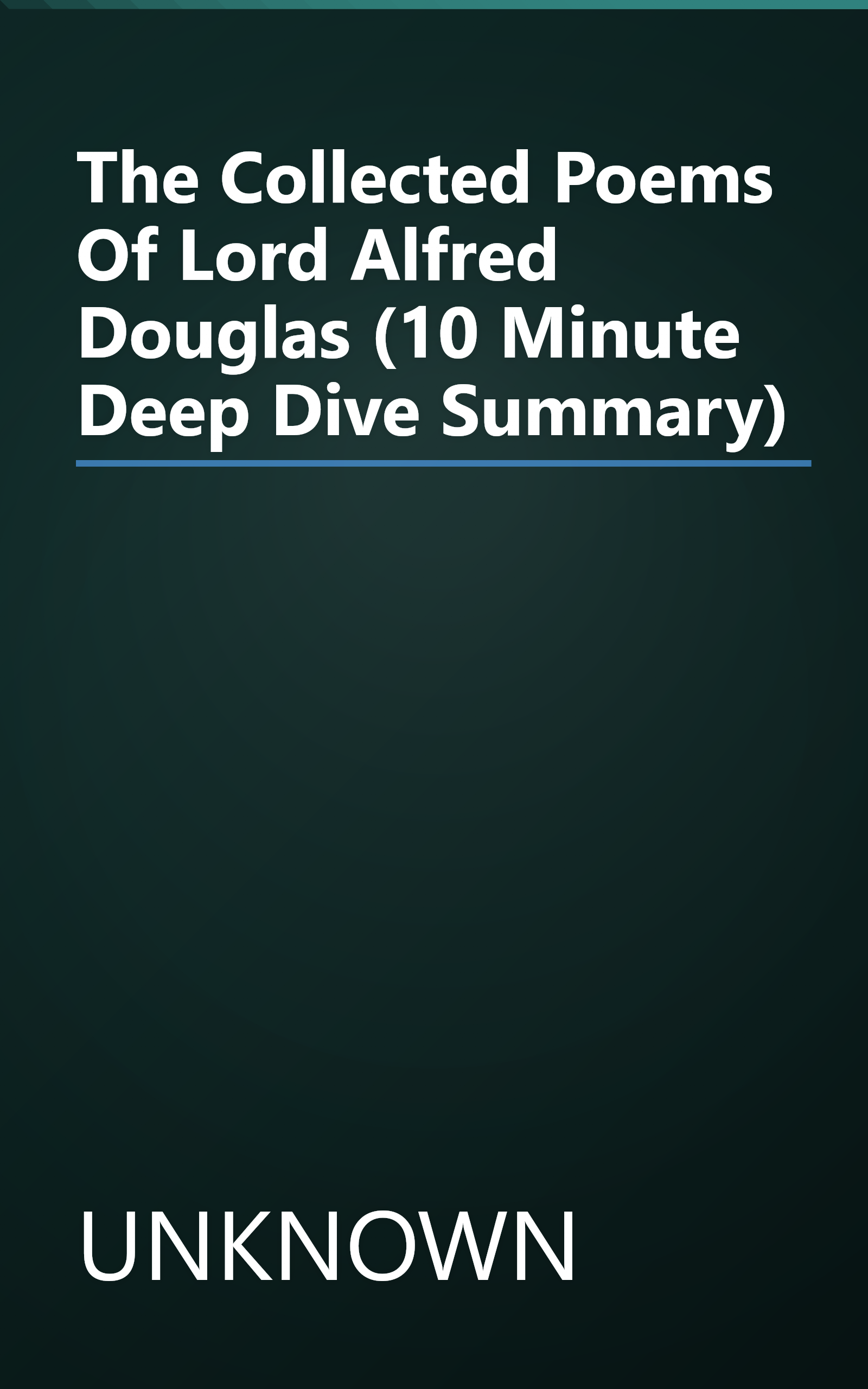 The Collected Poems Of Lord Alfred Douglas (10 Minute   Deep Dive Summary) book cover