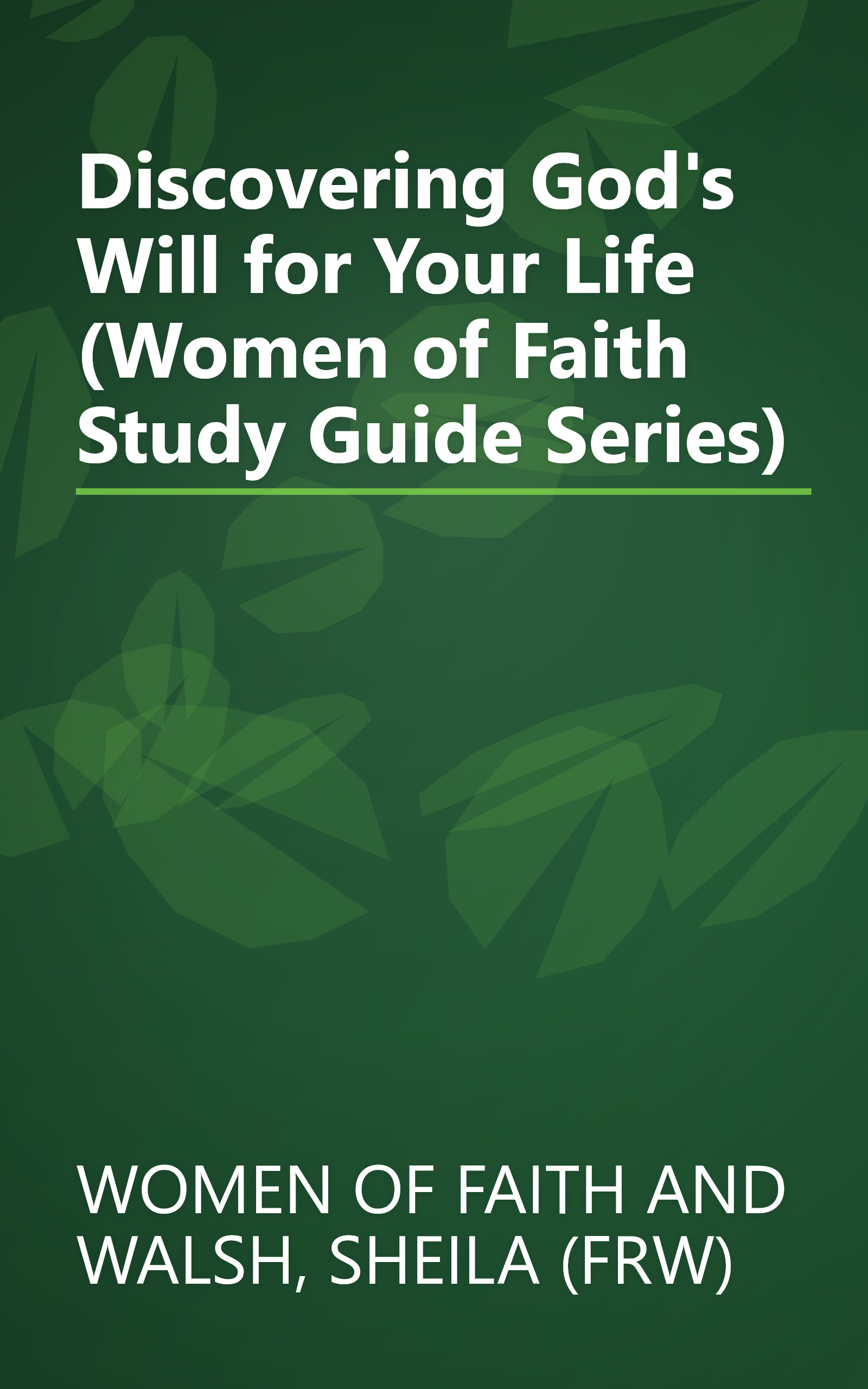 Discovering God's Will for Your Life (Women of Faith Study Guide Series) book cover