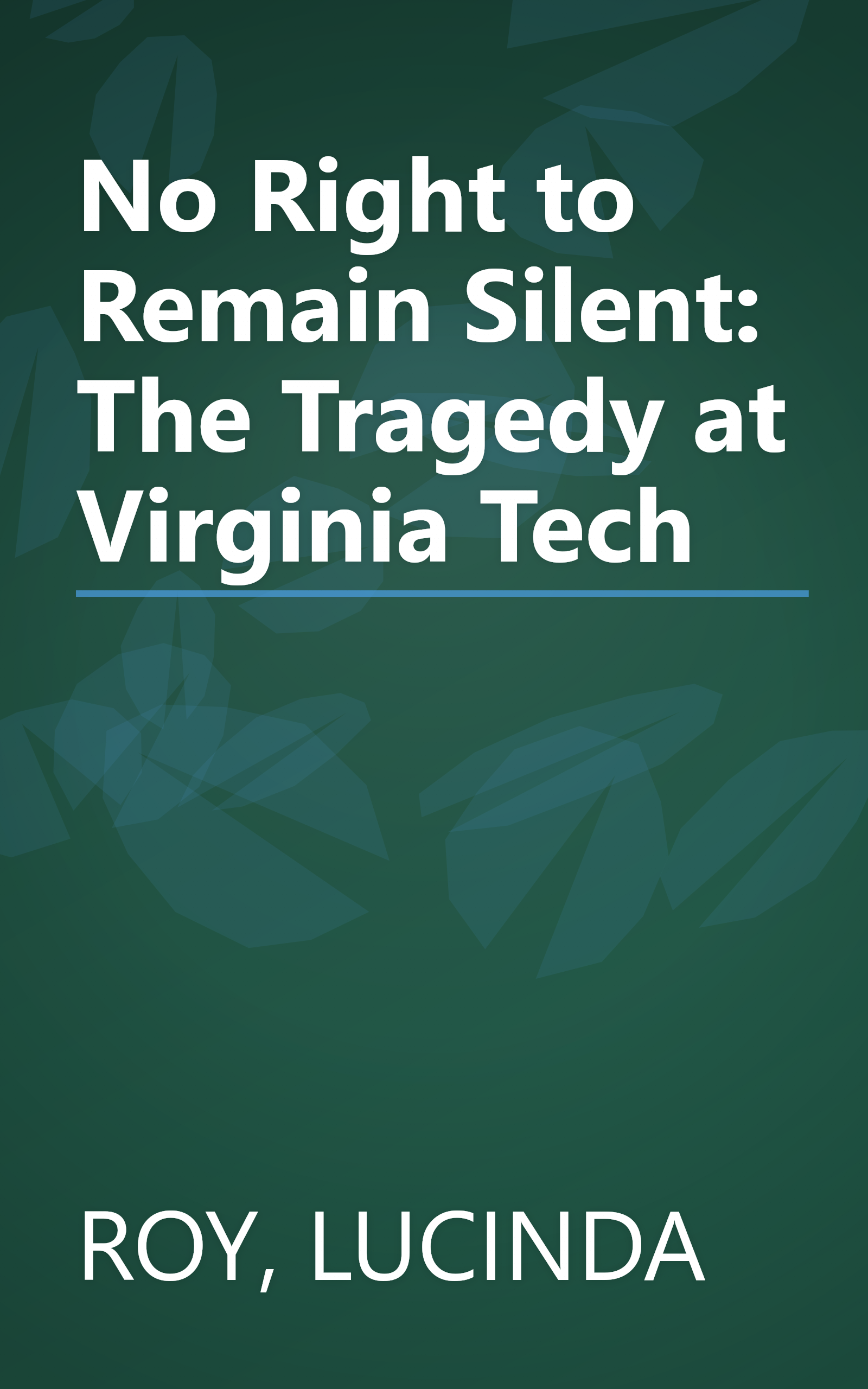 No Right to Remain Silent: The Tragedy at Virginia Tech book cover