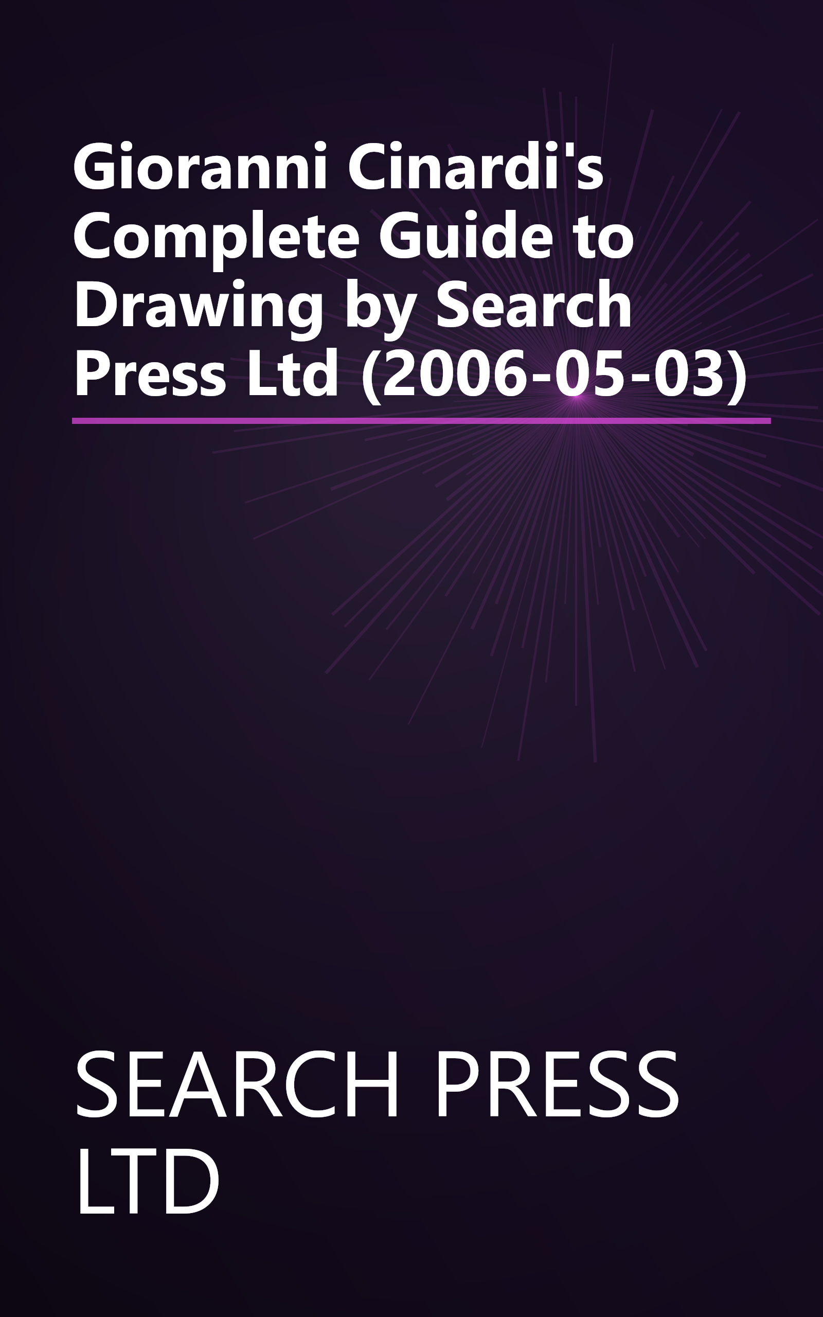 Gioranni Cinardi's Complete Guide to Drawing by Search Press Ltd (2006-05-03) book cover