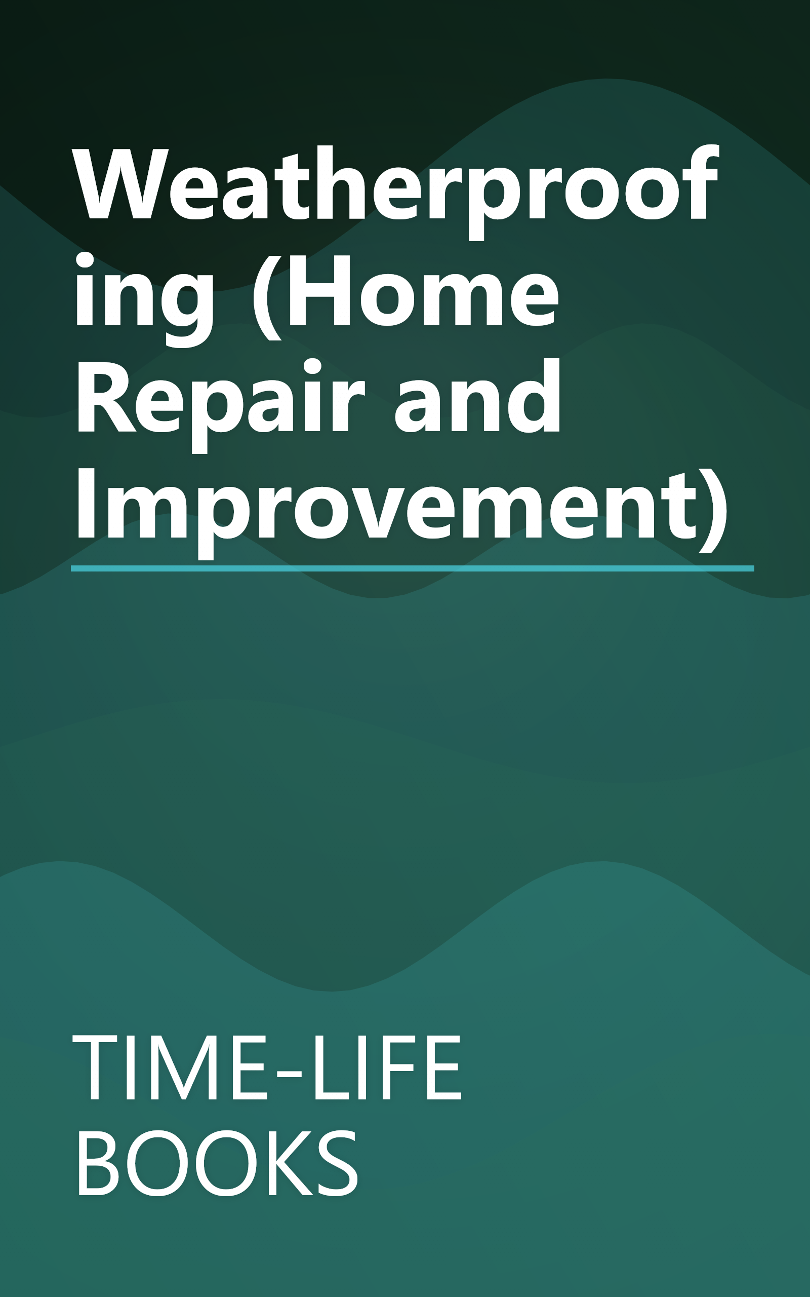 Weatherproofing (Home Repair and Improvement) book cover