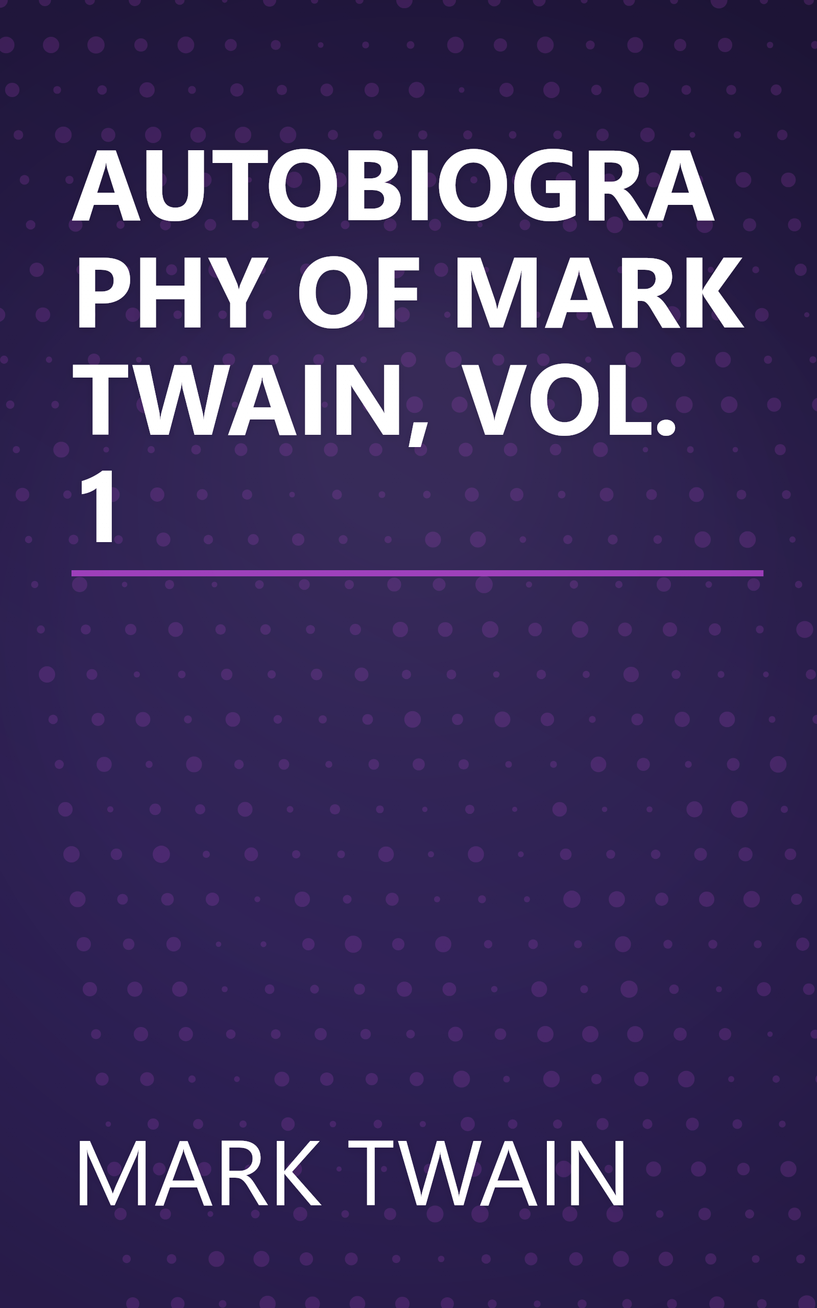 AUTOBIOGRAPHY OF MARK TWAIN, VOL. 1 book cover