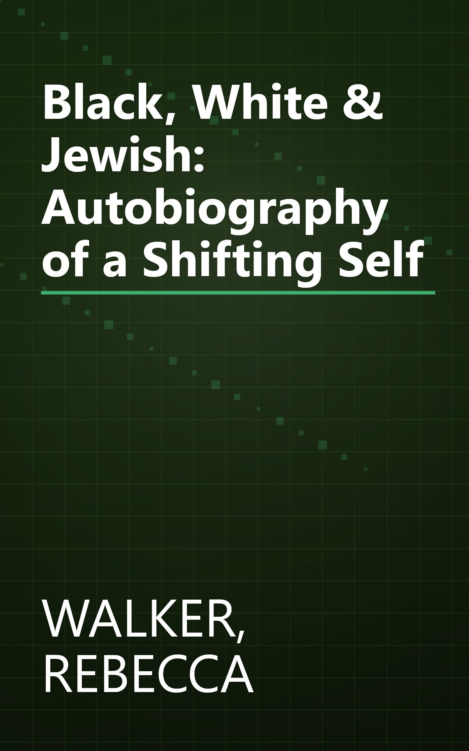 Black, White & Jewish: Autobiography of a Shifting Self book cover