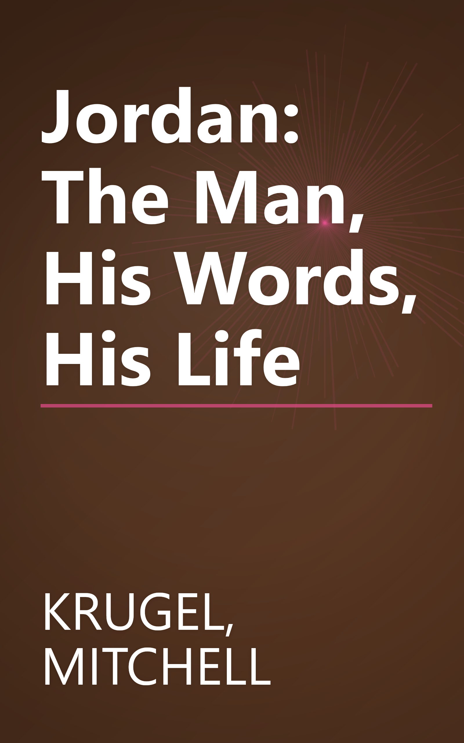Jordan: The Man, His Words, His Life book cover
