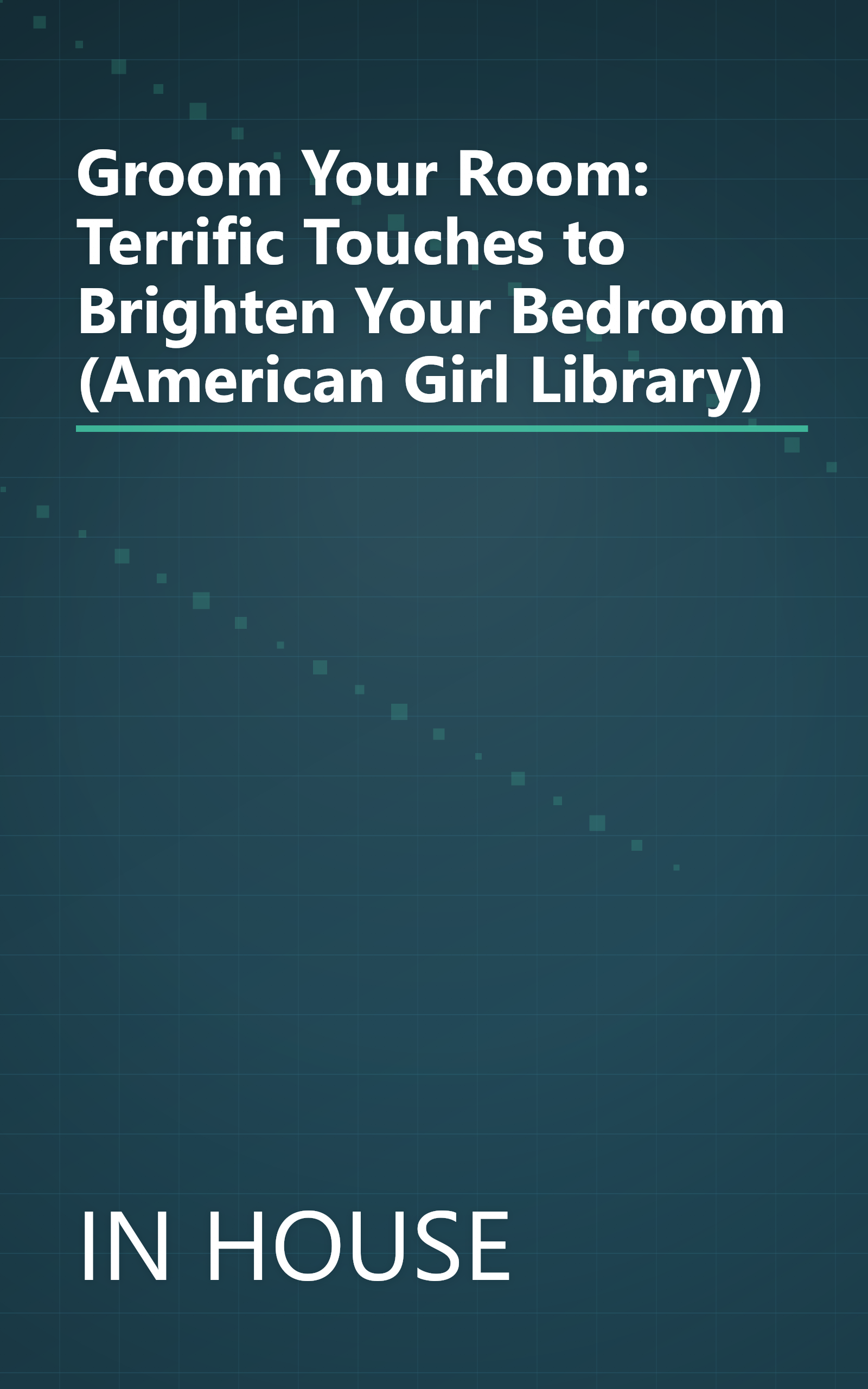 Groom Your Room: Terrific Touches to Brighten Your Bedroom (American Girl Library) book cover