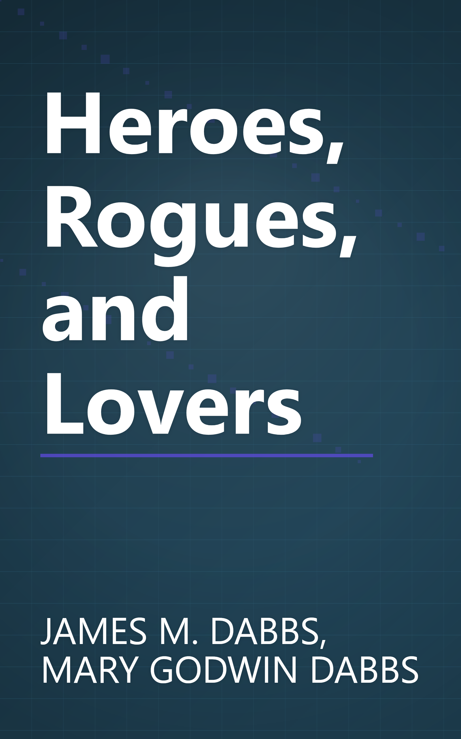 Heroes, Rogues, and Lovers book cover