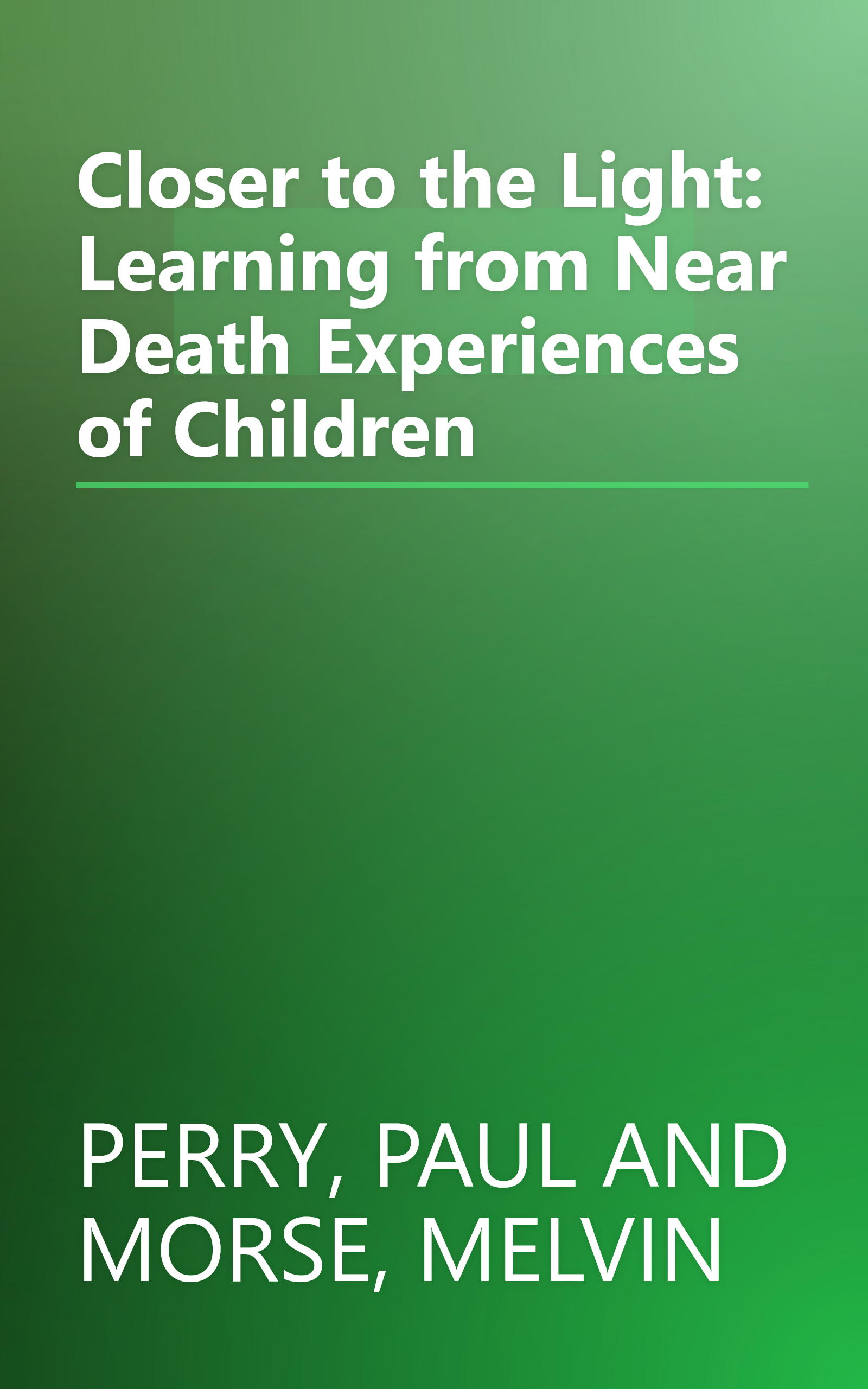 Closer to the Light: Learning from Near Death Experiences of Children book cover