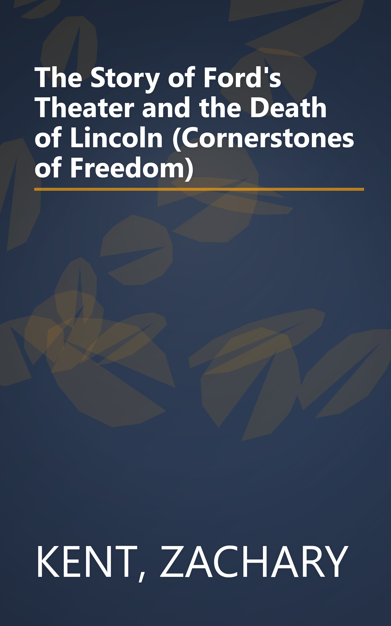 The Story of Ford's Theater and the Death of Lincoln (Cornerstones of Freedom) book cover