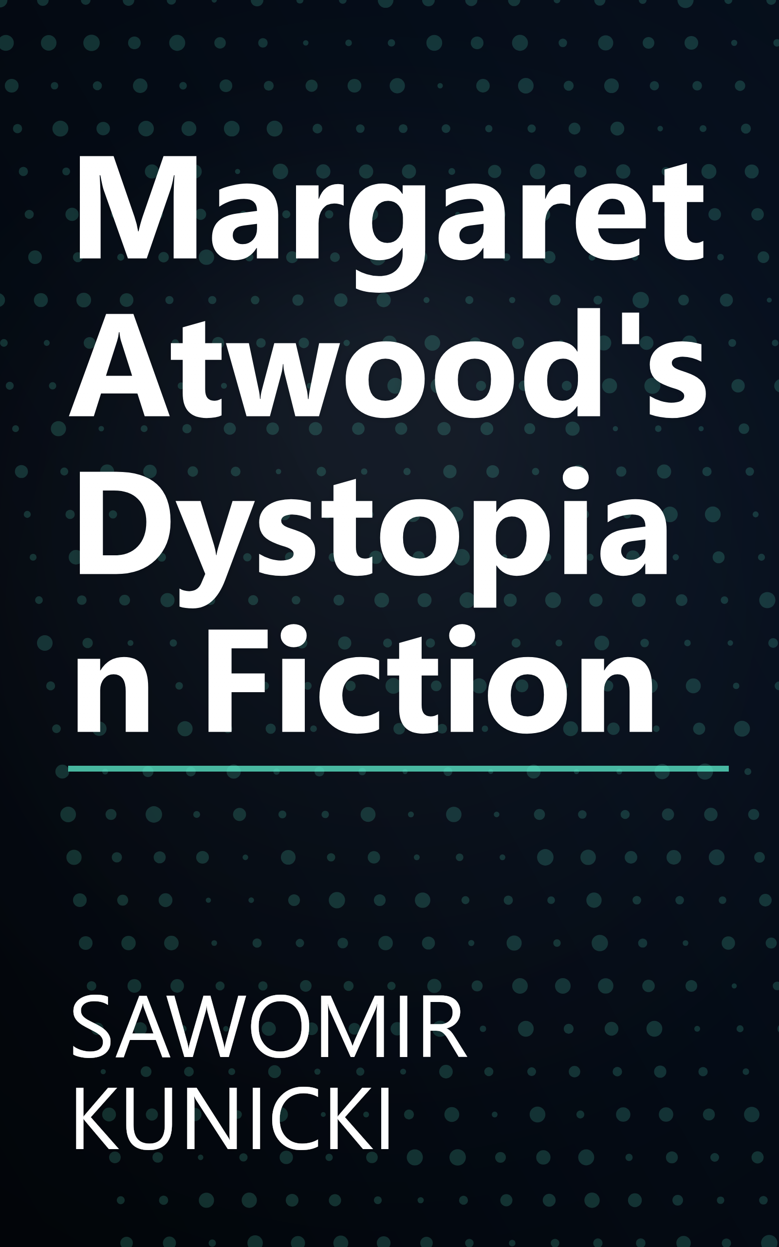 Margaret Atwood's Dystopian Fiction book cover