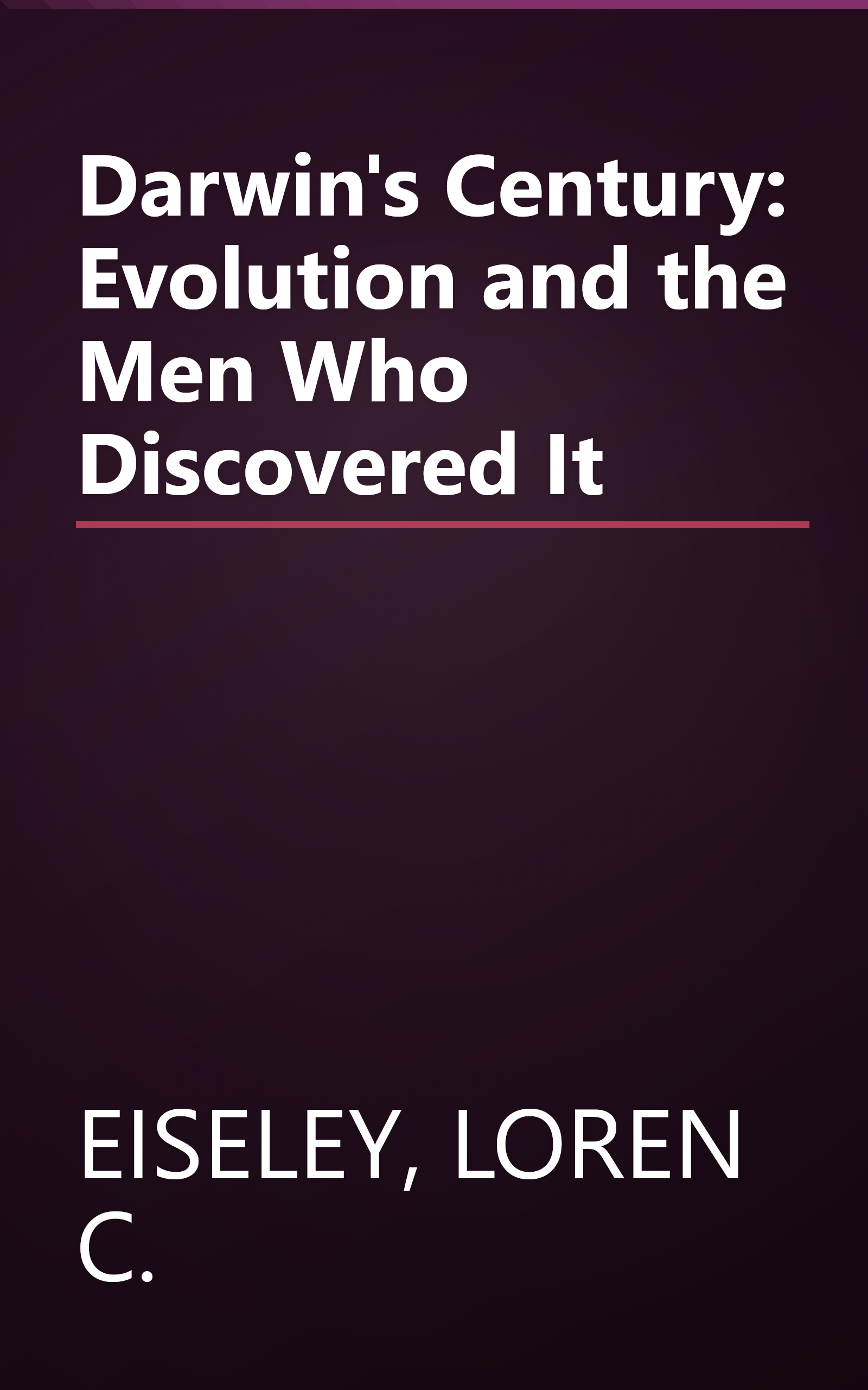 Darwin's Century: Evolution and the Men Who Discovered It book cover