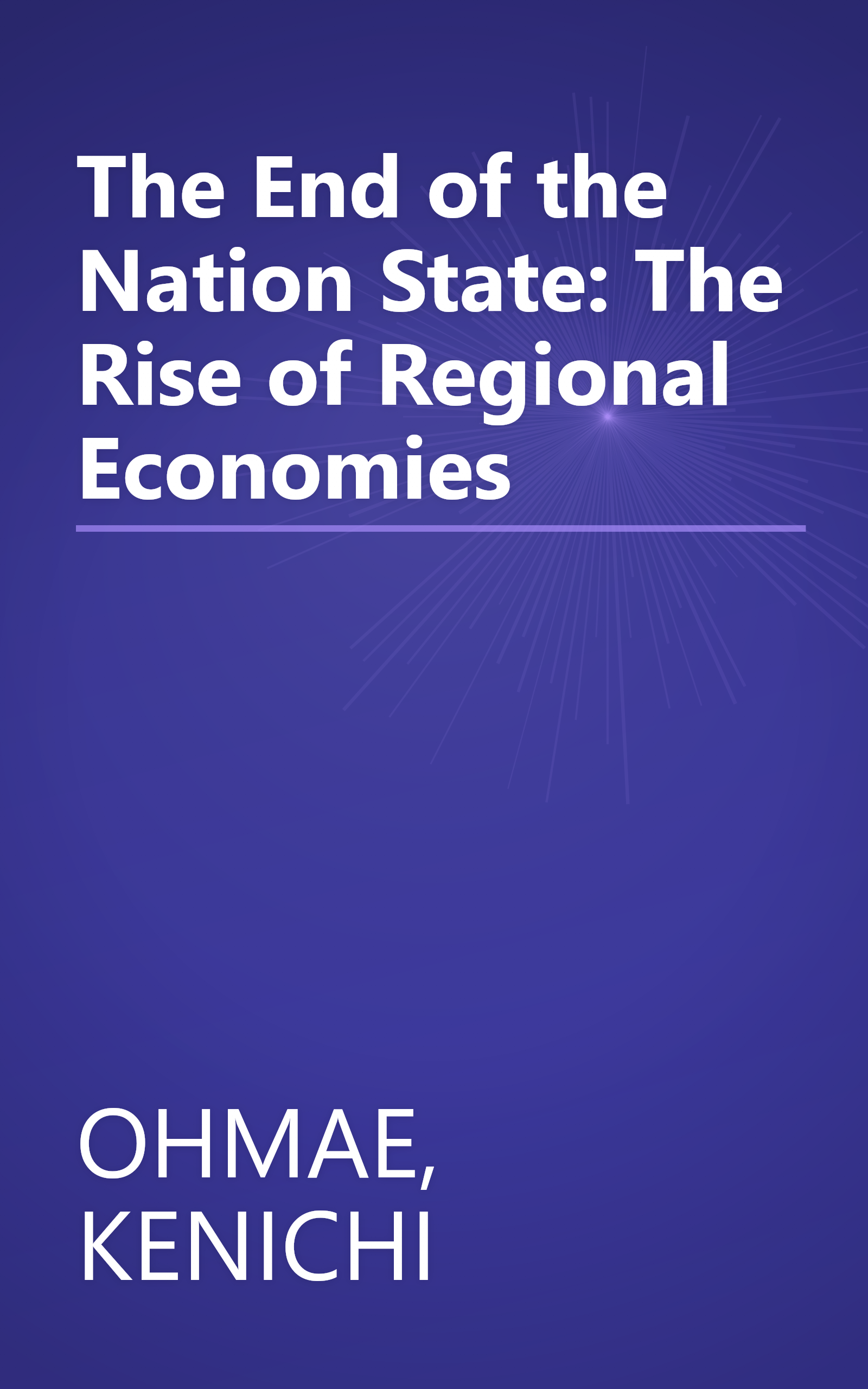 The End of the Nation State: The Rise of Regional Economies book cover