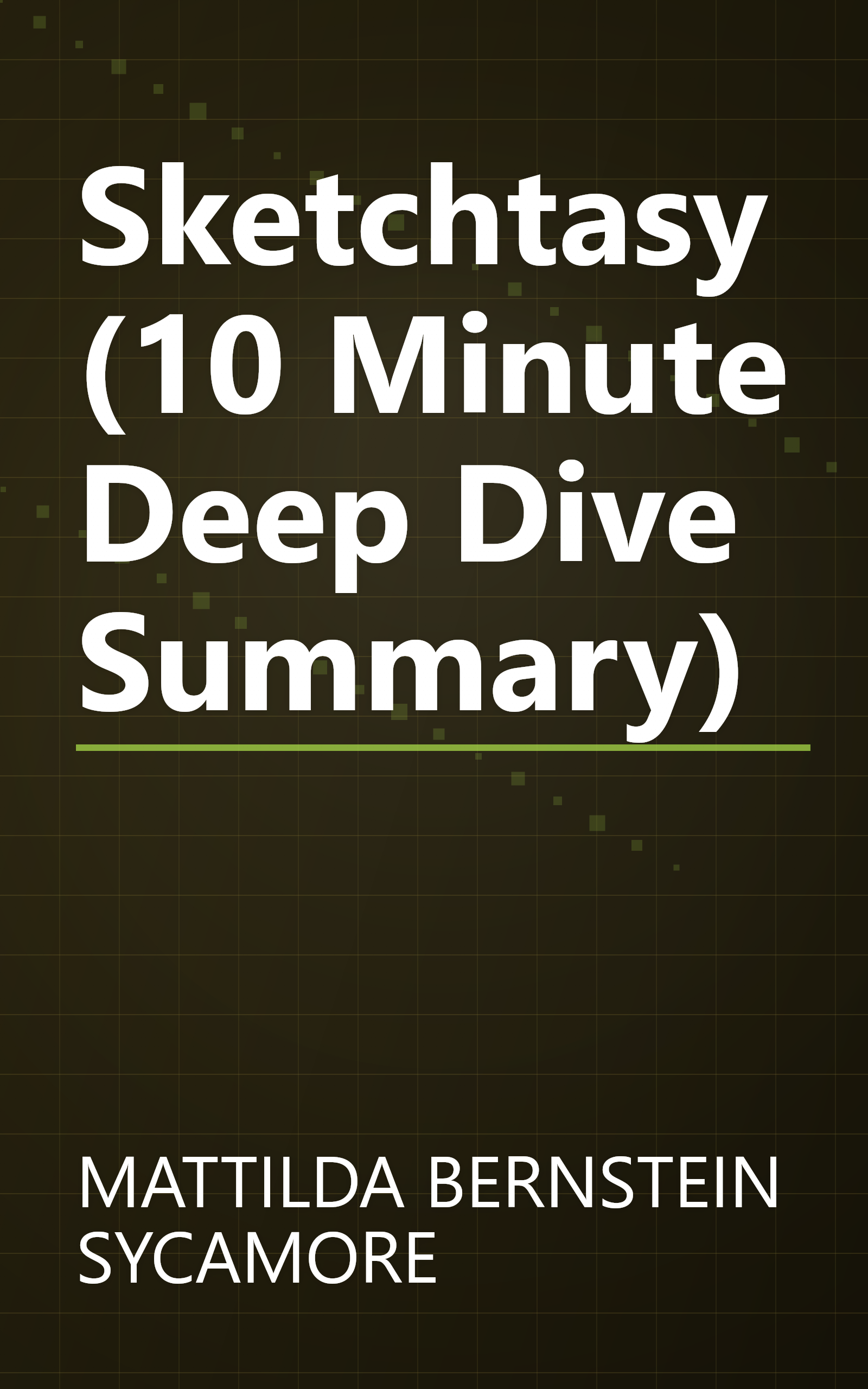 Sketchtasy (10 Minute   Deep Dive Summary) book cover
