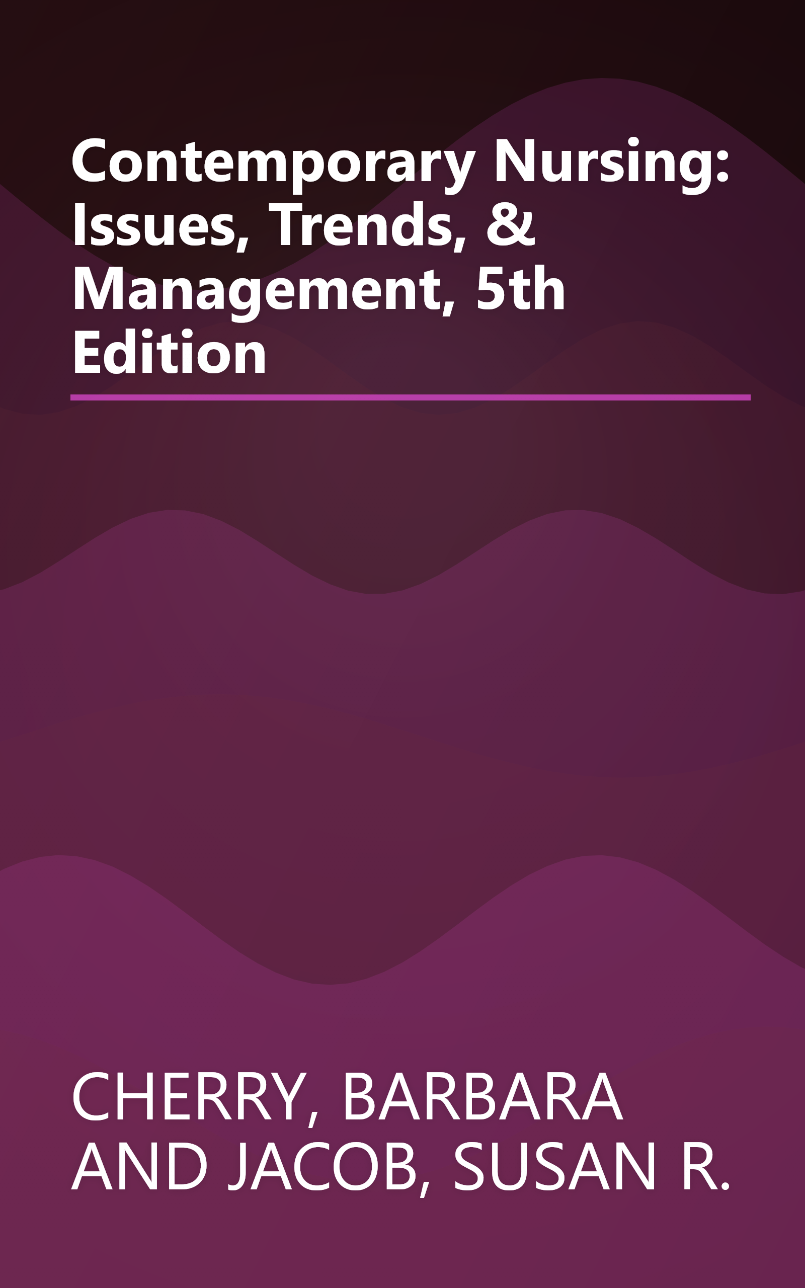 Contemporary Nursing: Issues, Trends, & Management, 5th Edition book cover