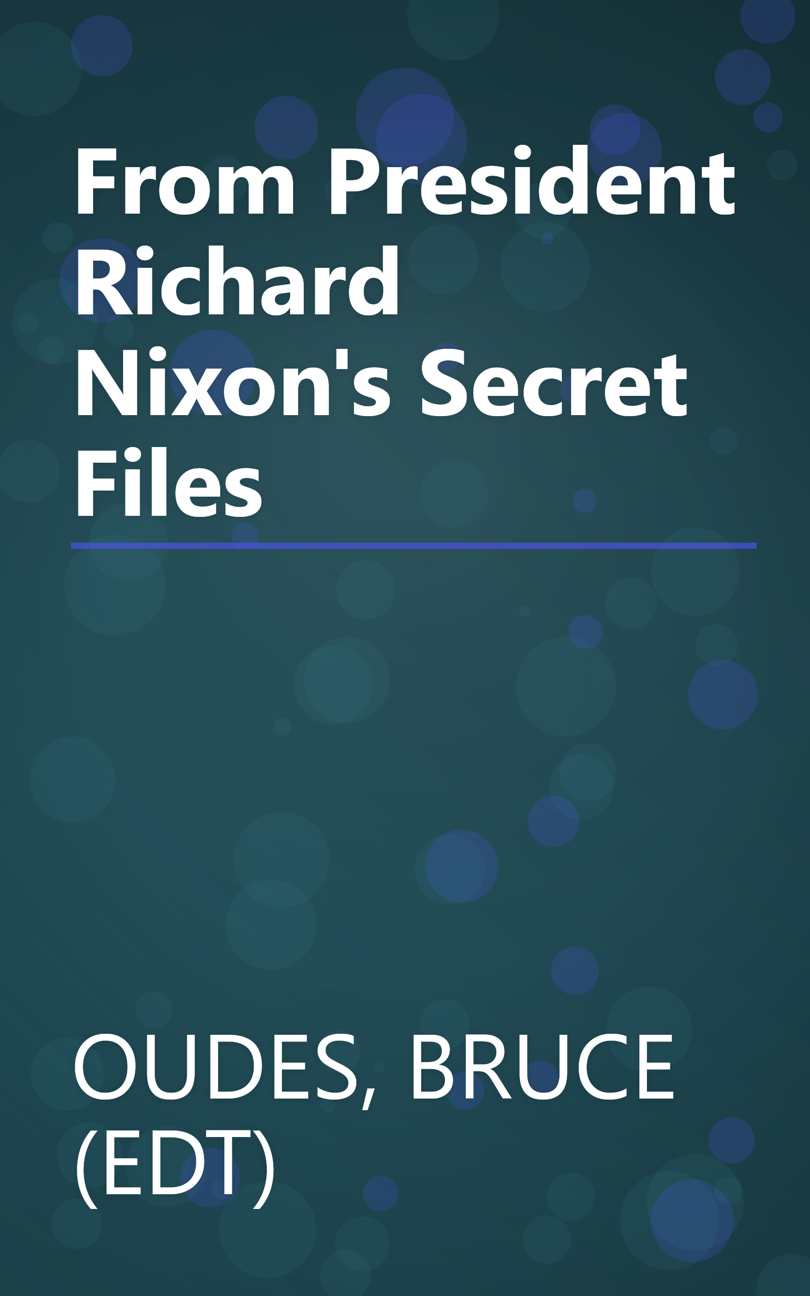 From President Richard Nixon's Secret Files book cover