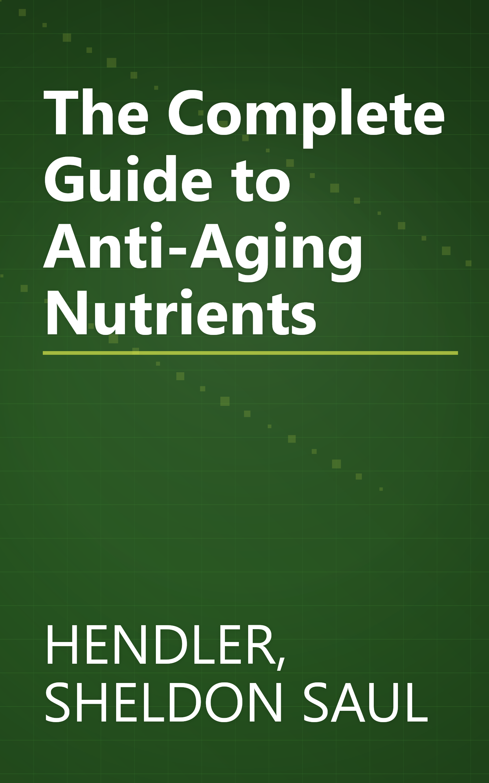 The Complete Guide to Anti-Aging Nutrients book cover