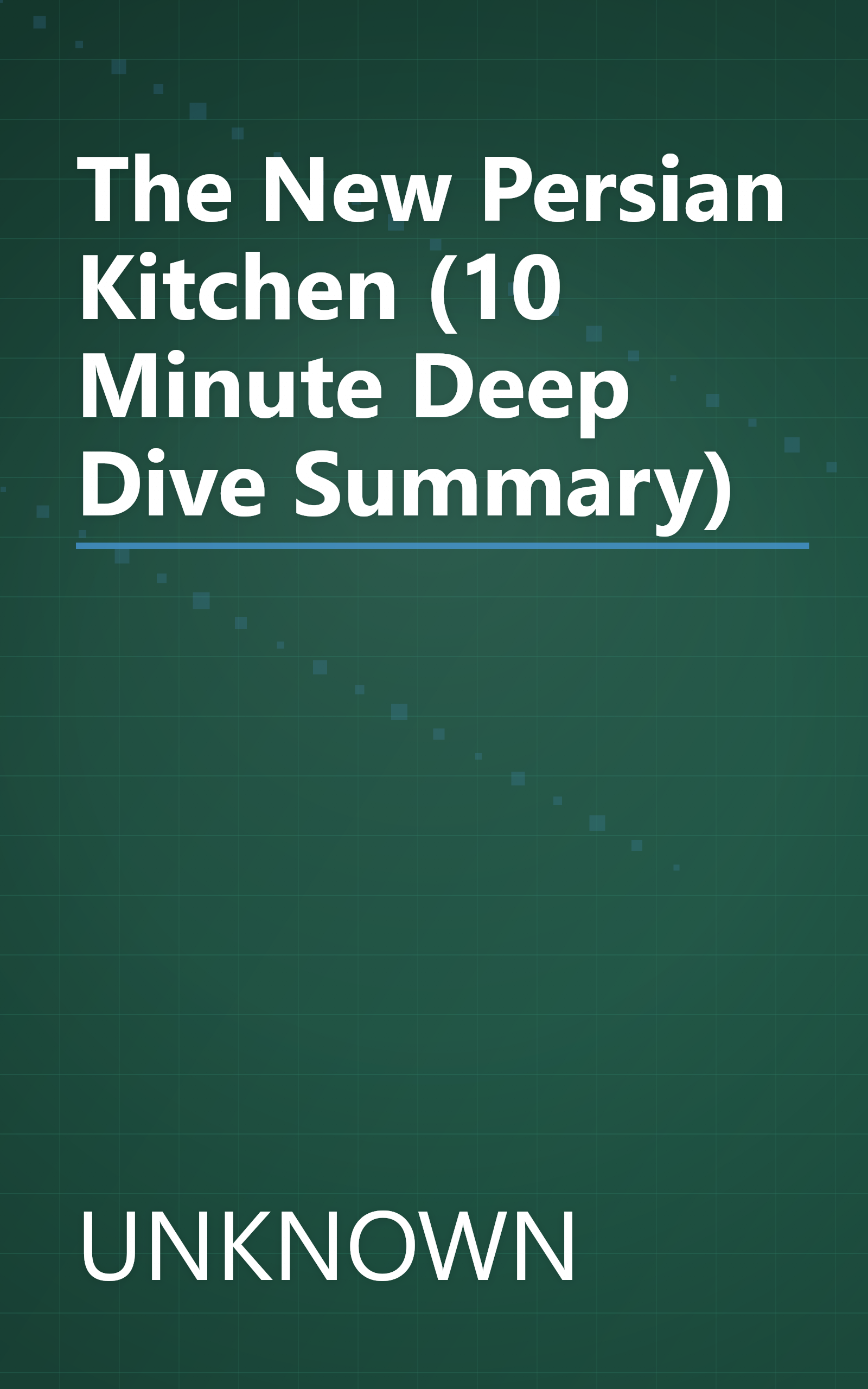 The New Persian Kitchen (10 Minute   Deep Dive Summary) book cover