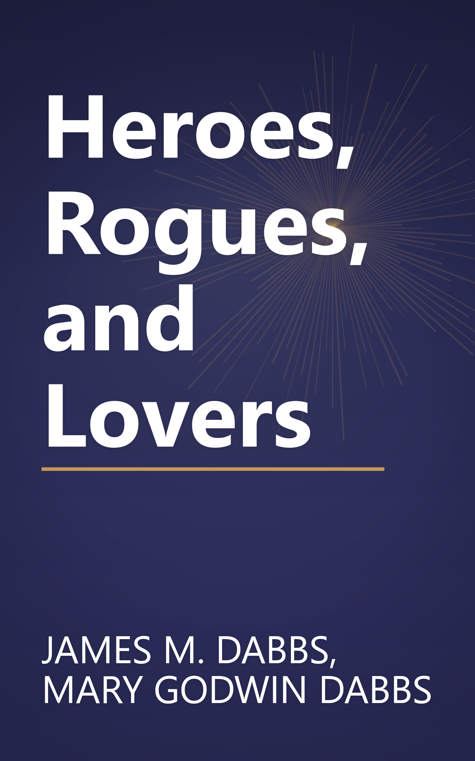 Heroes, Rogues, and Lovers book cover