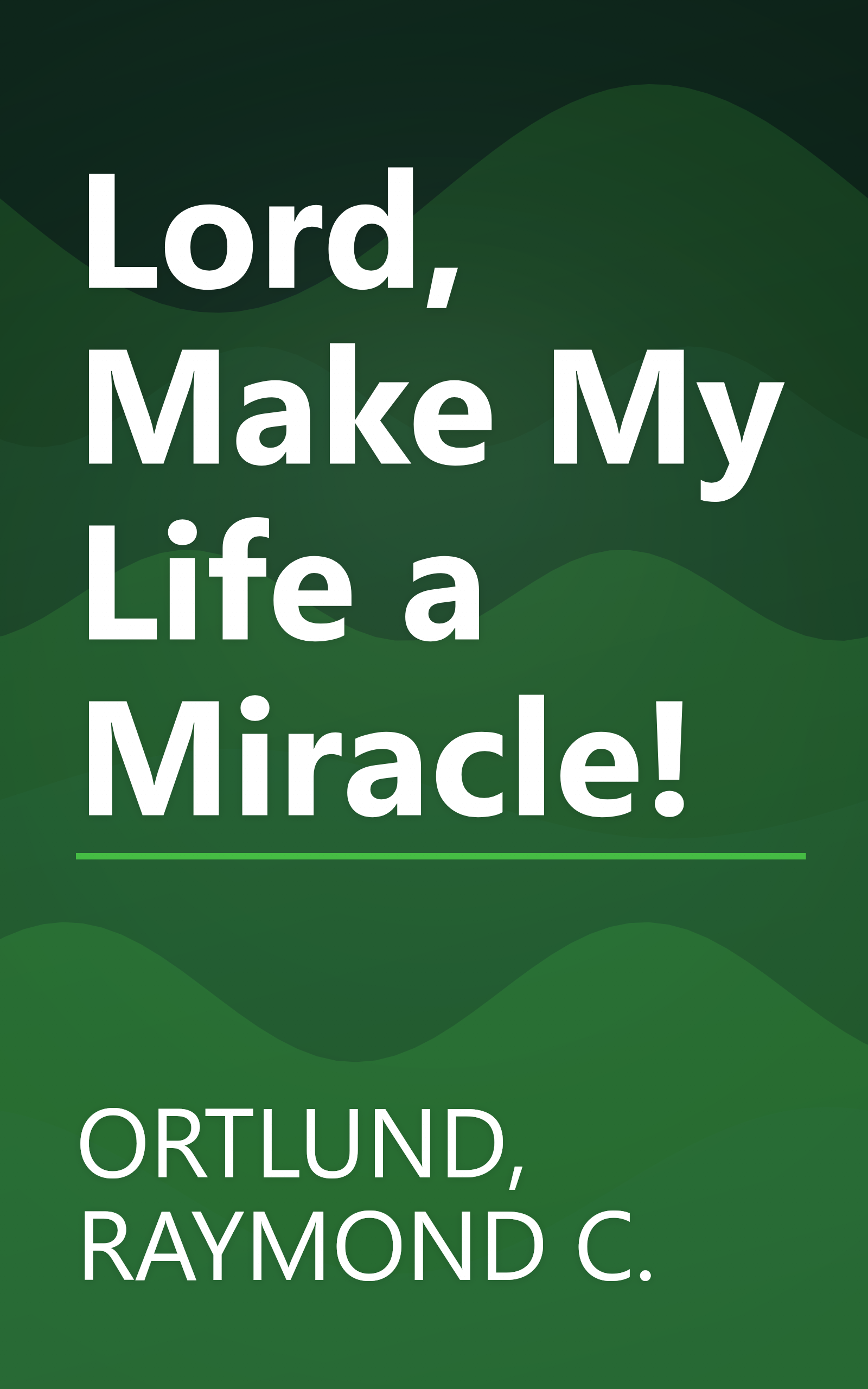 Lord, Make My Life a Miracle! book cover