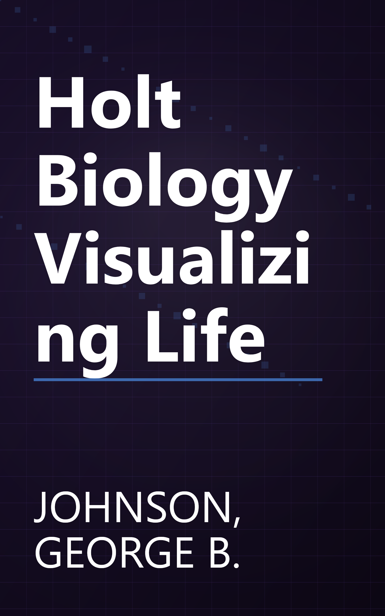 Holt Biology Visualizing Life book cover