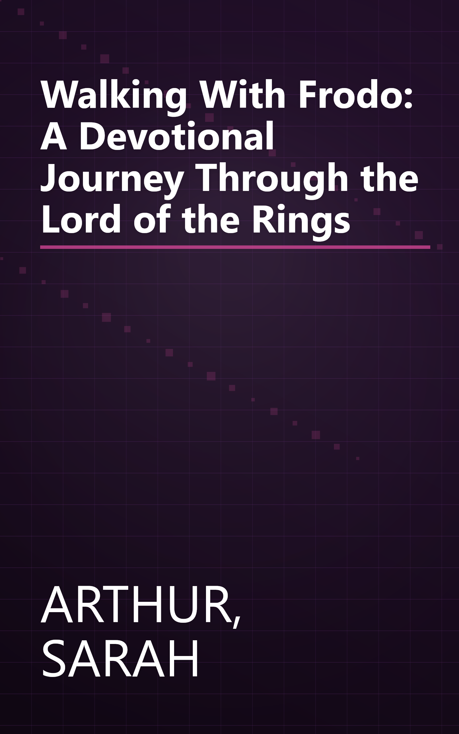 Walking With Frodo: A Devotional Journey Through the Lord of the Rings book cover
