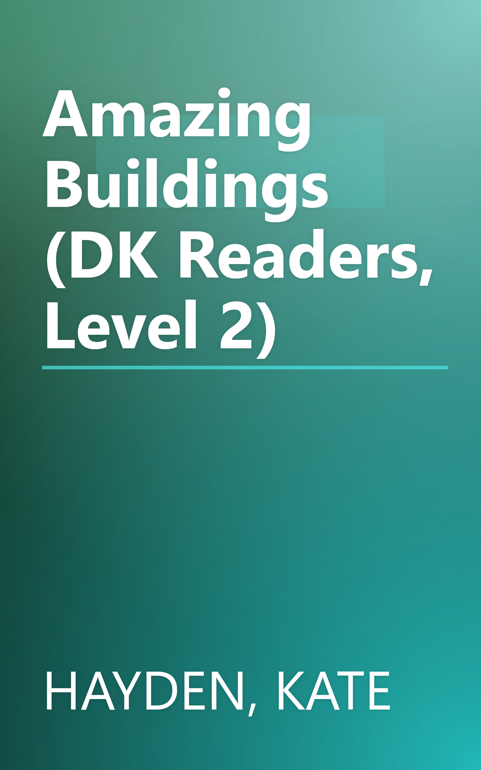 Amazing Buildings (DK Readers, Level 2) book cover