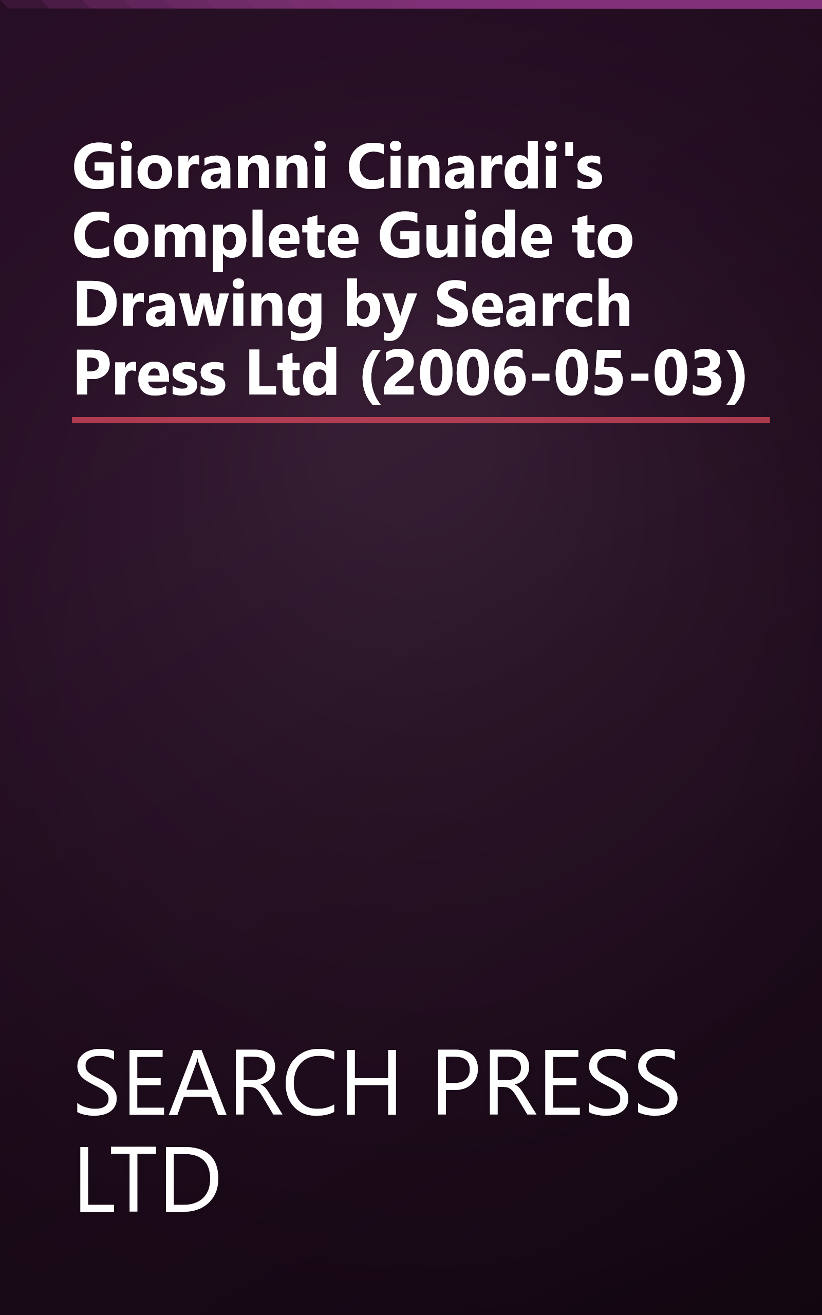 Gioranni Cinardi's Complete Guide to Drawing by Search Press Ltd (2006-05-03) book cover