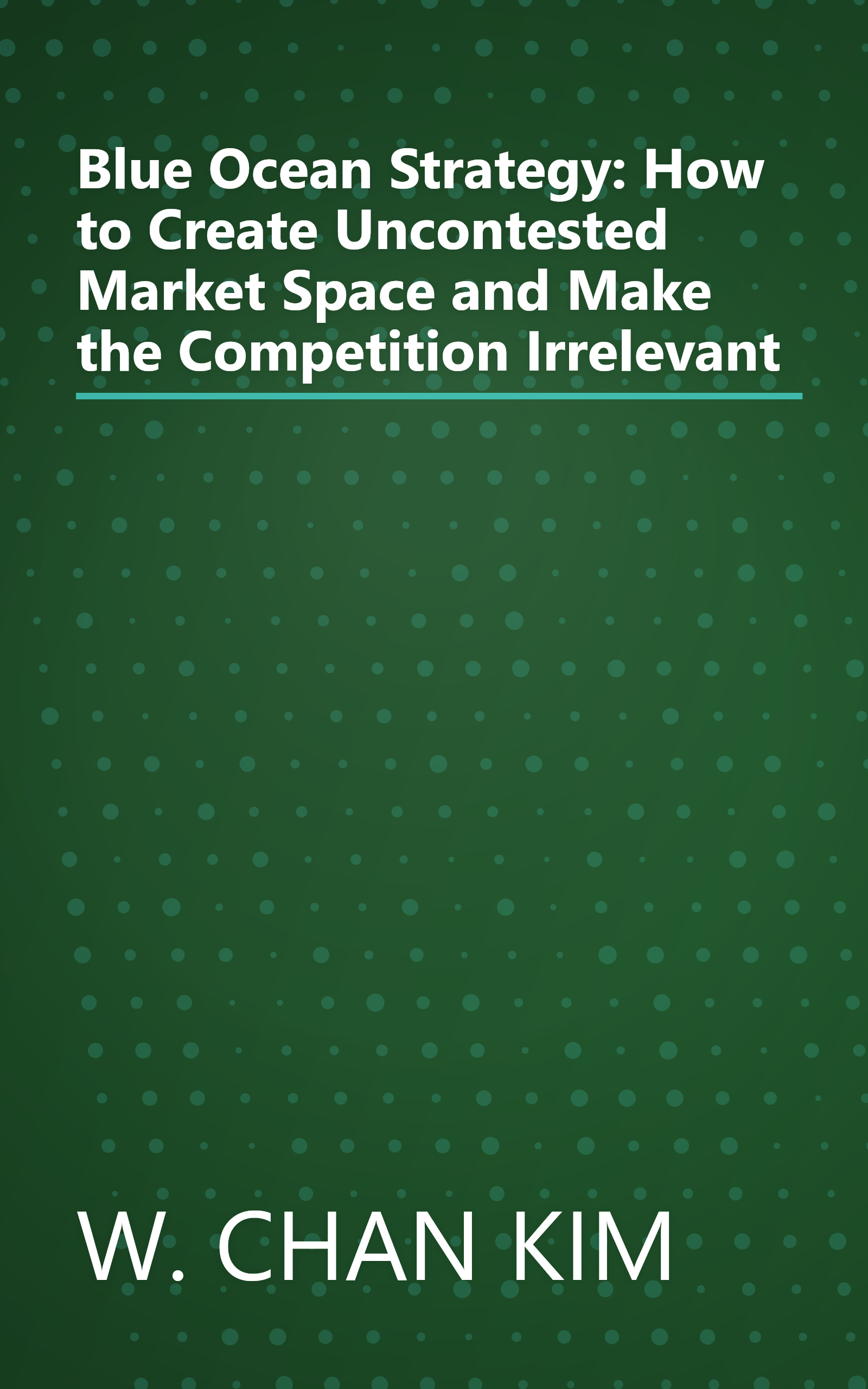 Blue Ocean Strategy: How to Create Uncontested Market Space and Make the Competition Irrelevant book cover