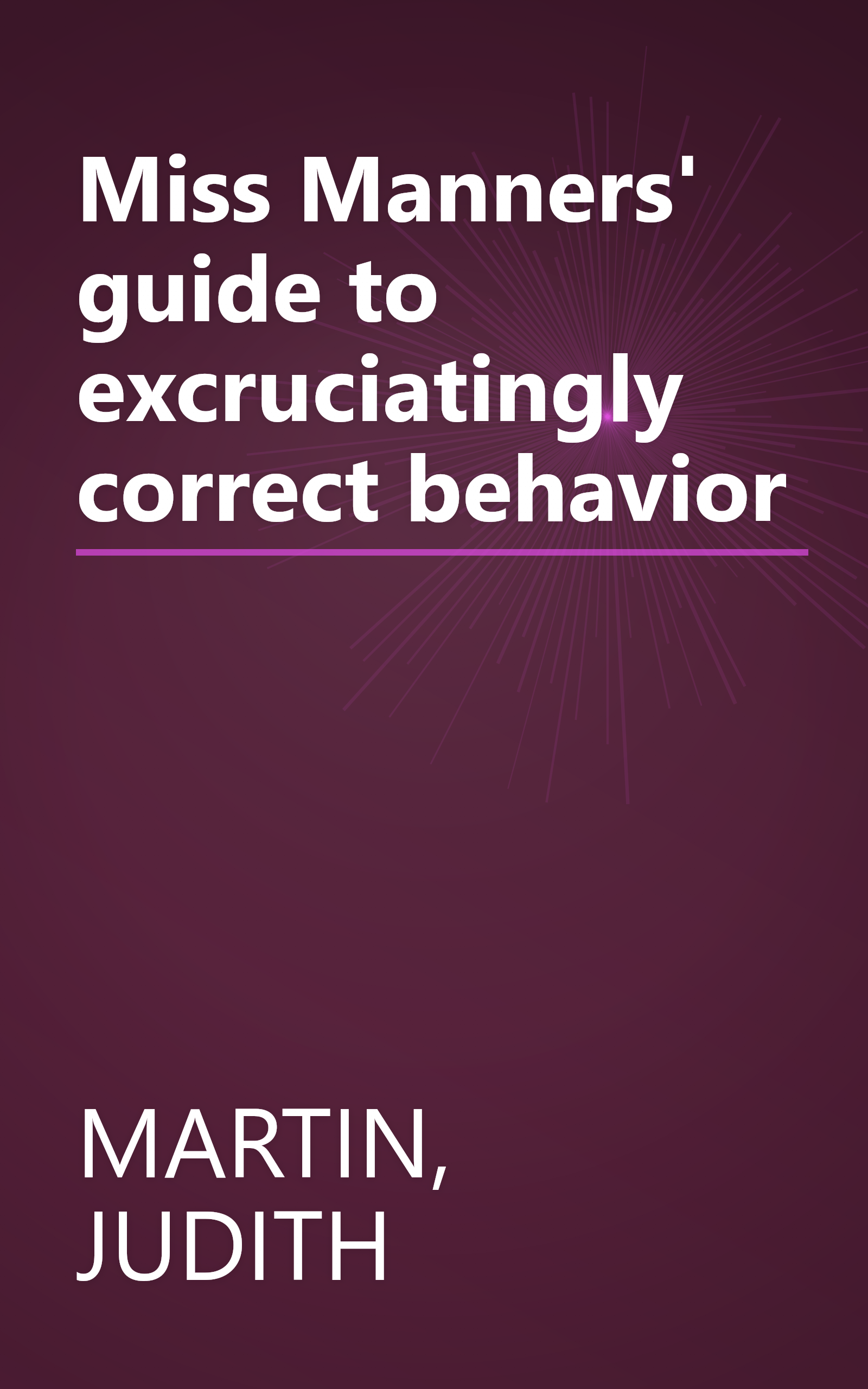 Miss Manners' guide to excruciatingly correct behavior book cover