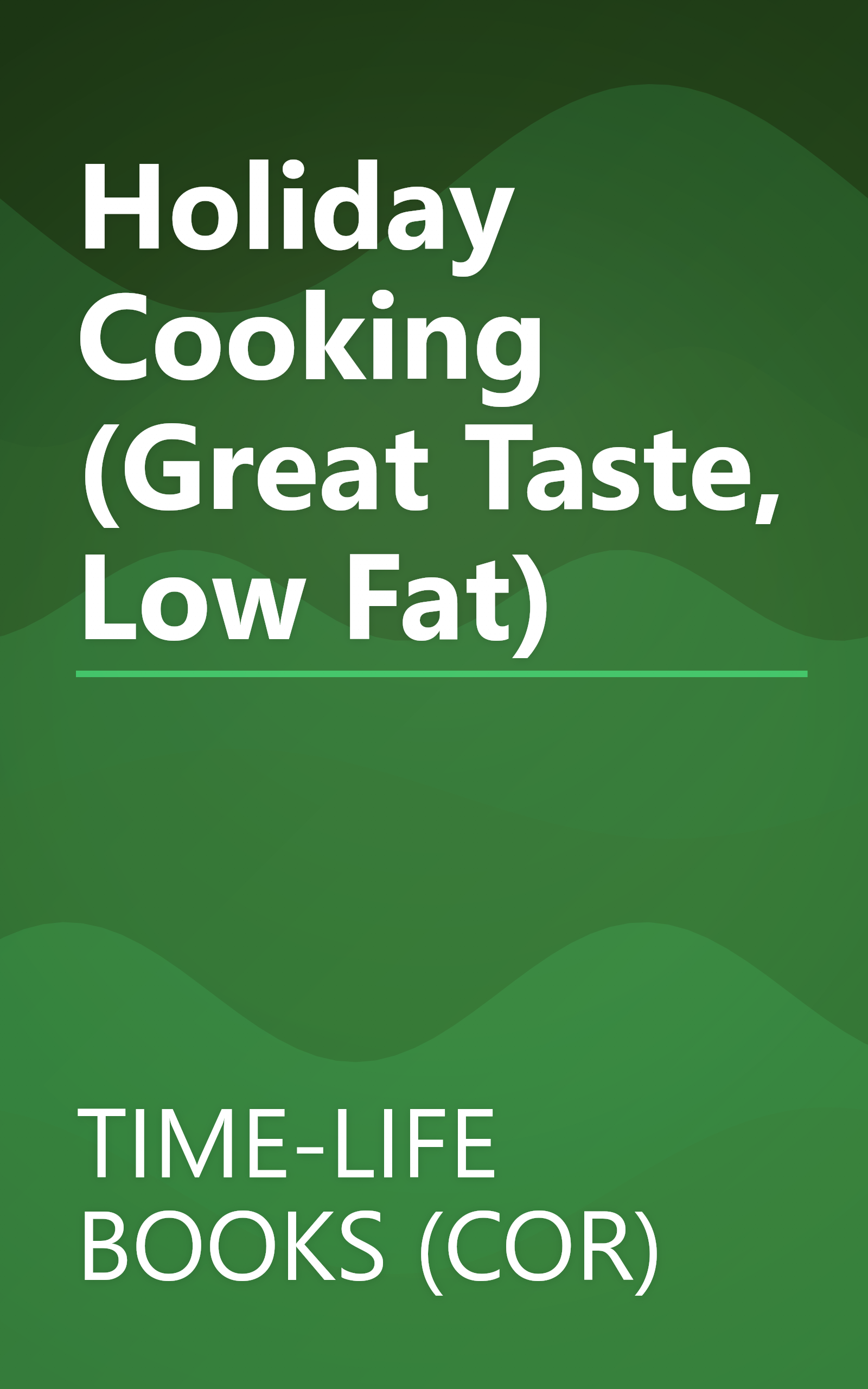 Holiday Cooking (Great Taste, Low Fat) book cover