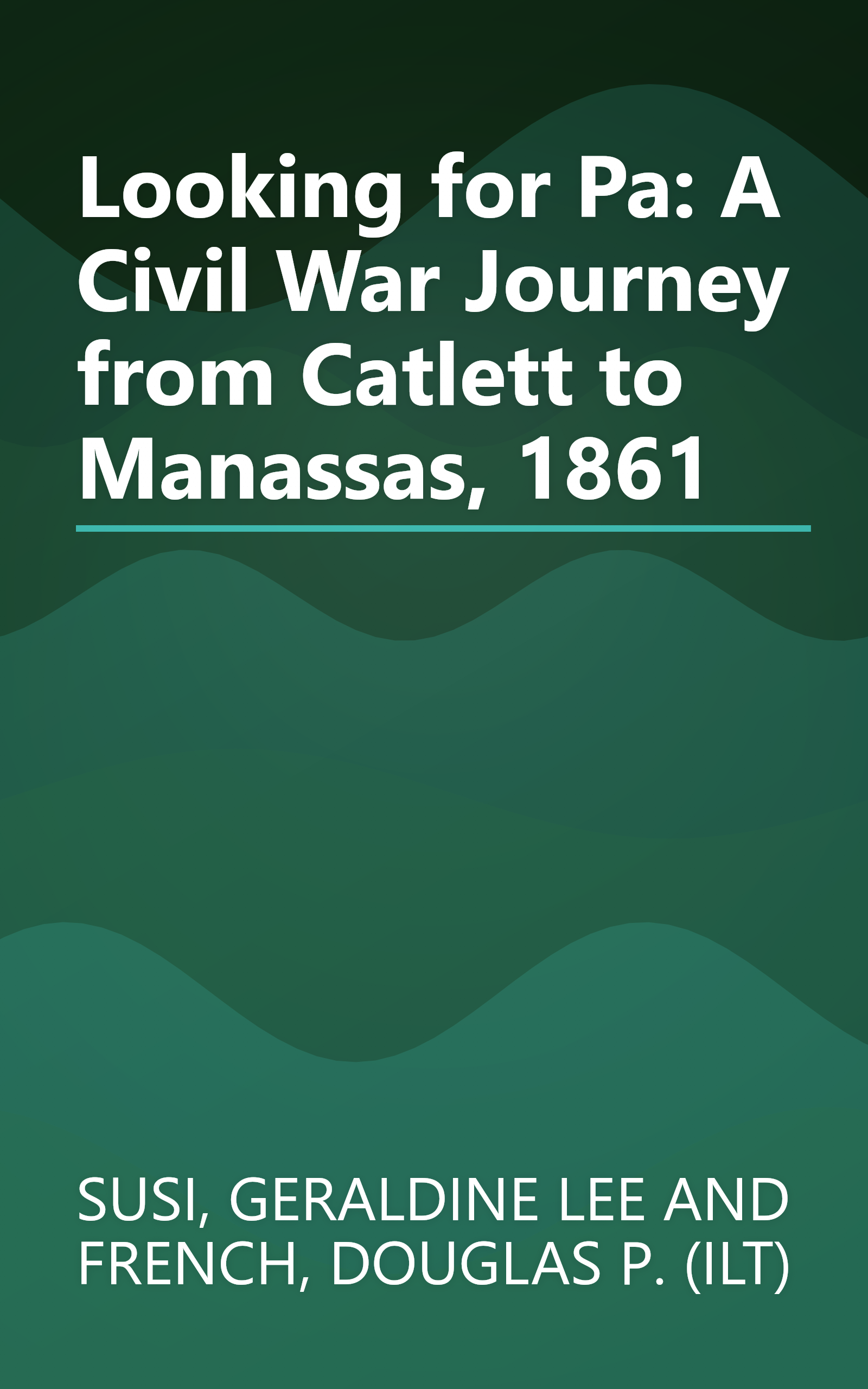 Looking for Pa: A Civil War Journey from Catlett to Manassas, 1861 book cover