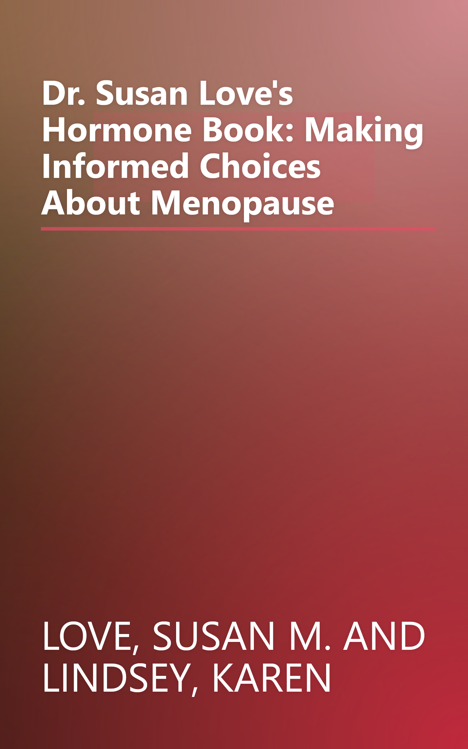 Dr. Susan Love's Hormone Book: Making Informed Choices About Menopause book cover