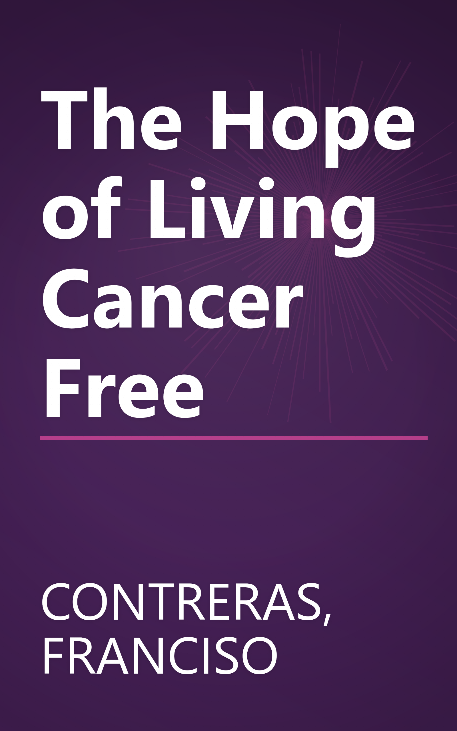 The Hope of Living Cancer Free book cover