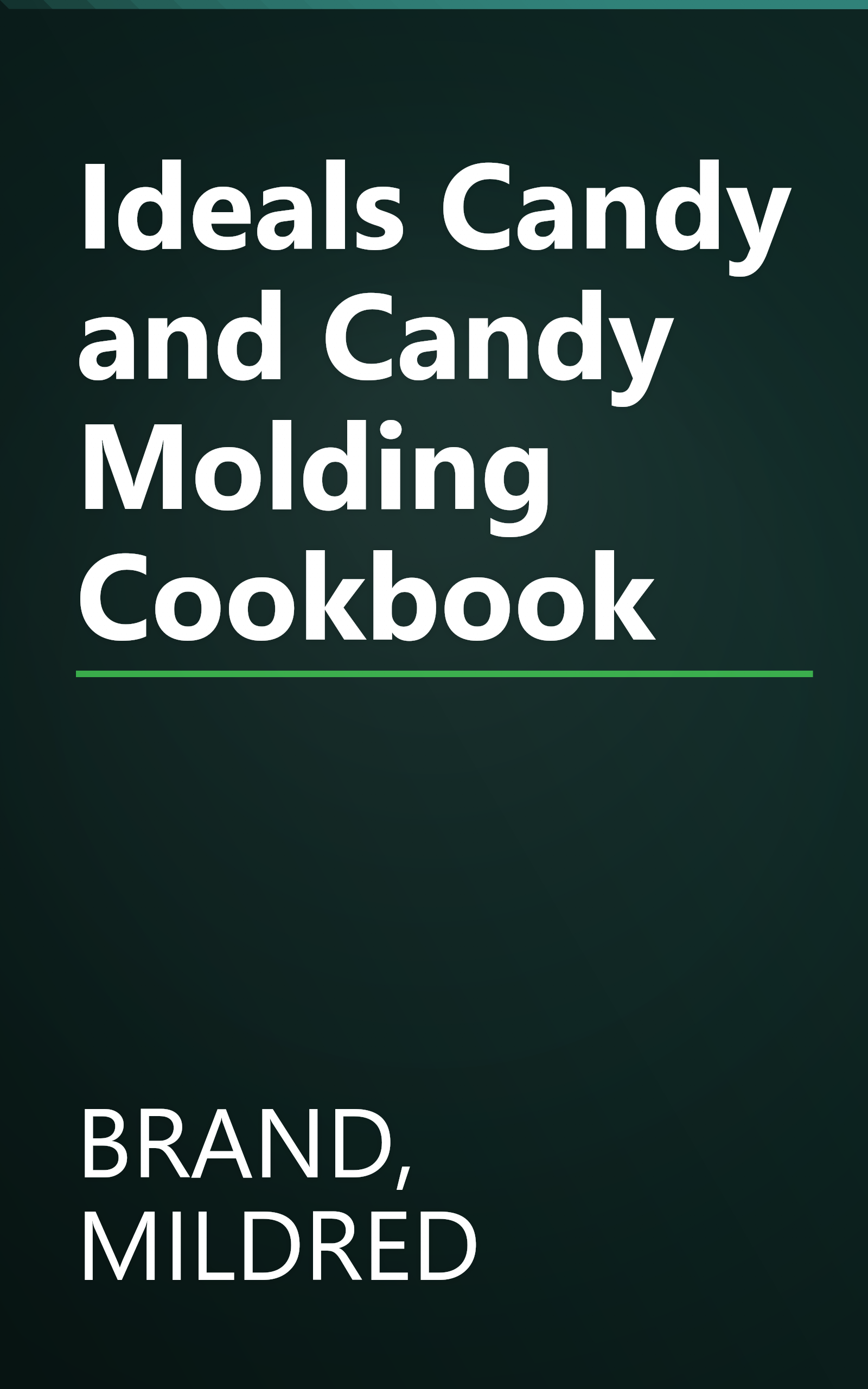 Ideals Candy and Candy Molding Cookbook book cover