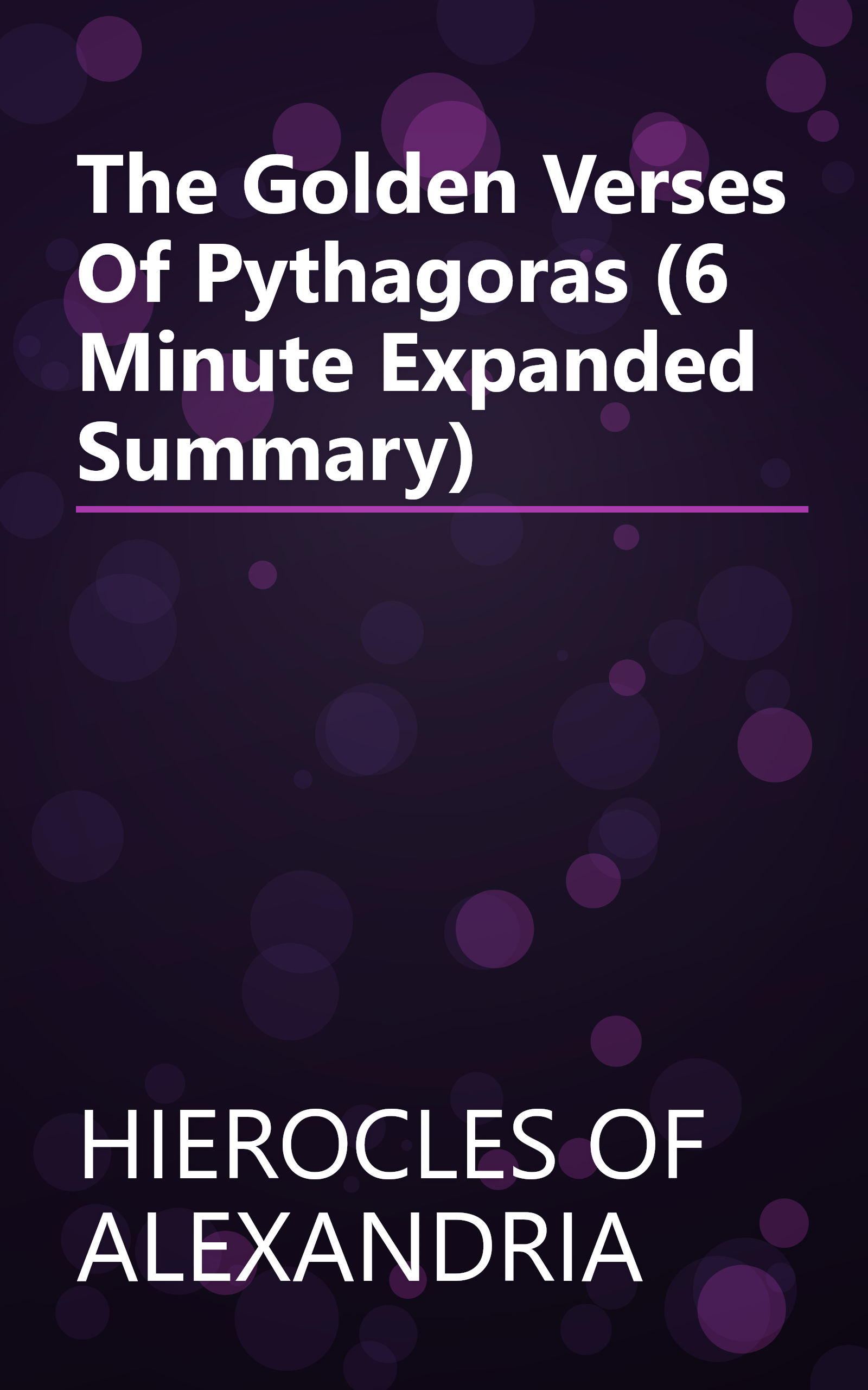 The Golden Verses Of Pythagoras (6 Minute   Expanded Summary) book cover