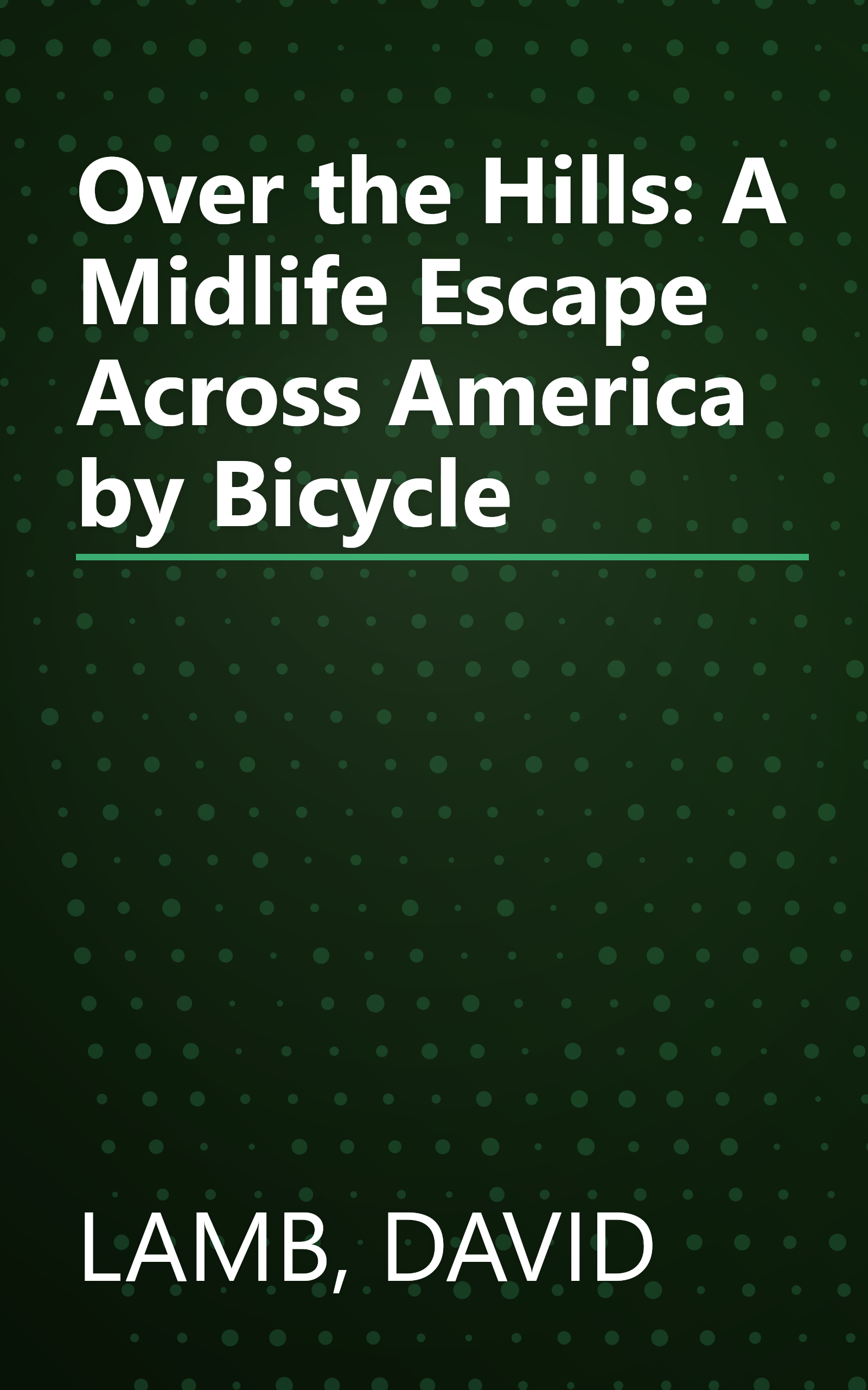 Over the Hills: A Midlife Escape Across America by Bicycle book cover