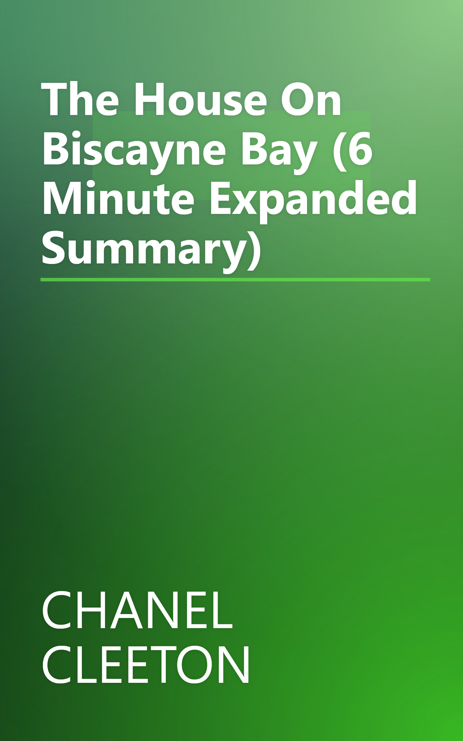 The House On Biscayne Bay (6 Minute   Expanded Summary) book cover