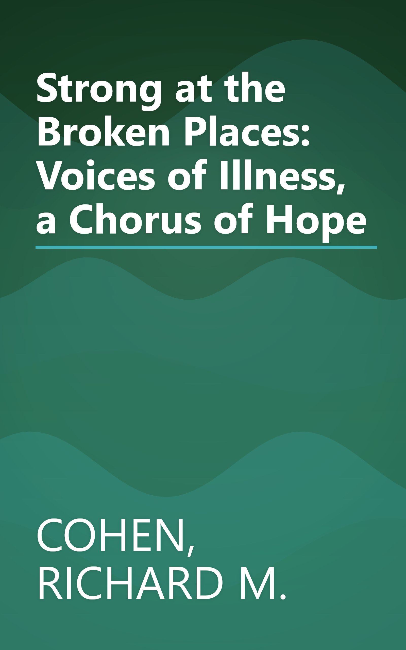 Strong at the Broken Places: Voices of Illness, a Chorus of Hope book cover