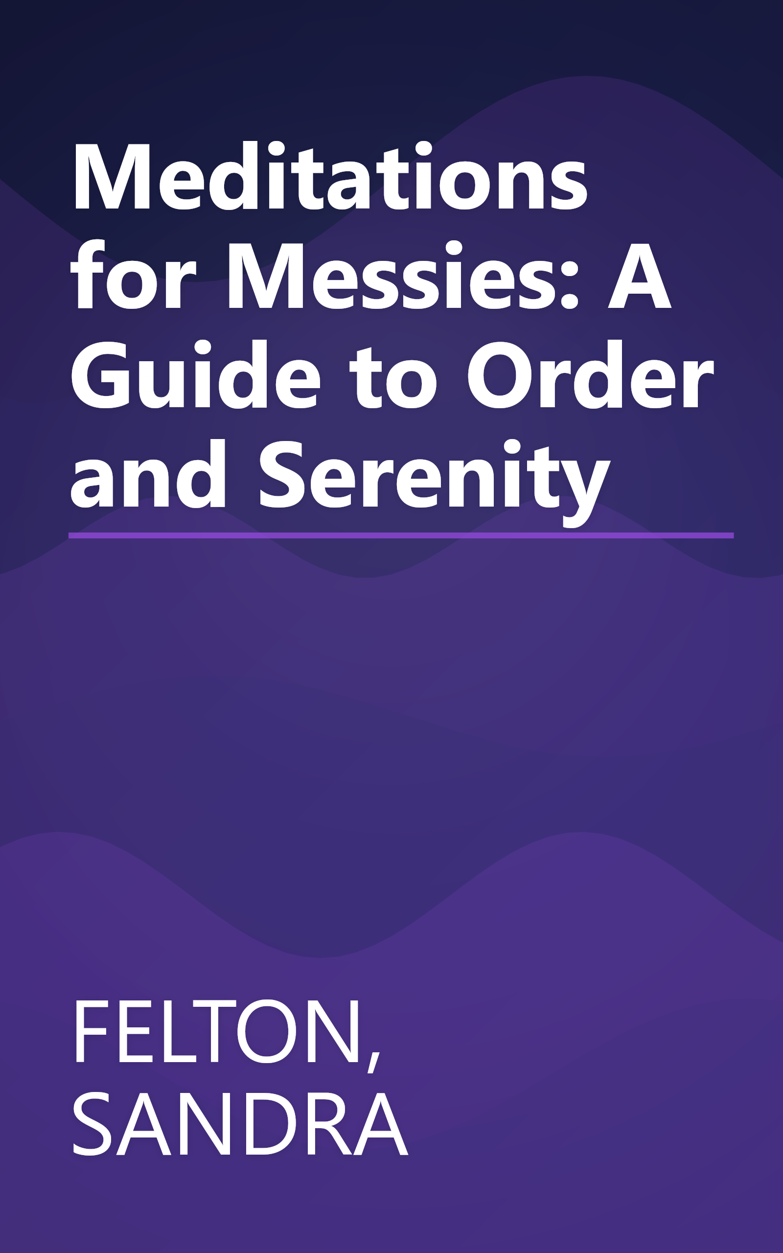 Meditations for Messies: A Guide to Order and Serenity book cover