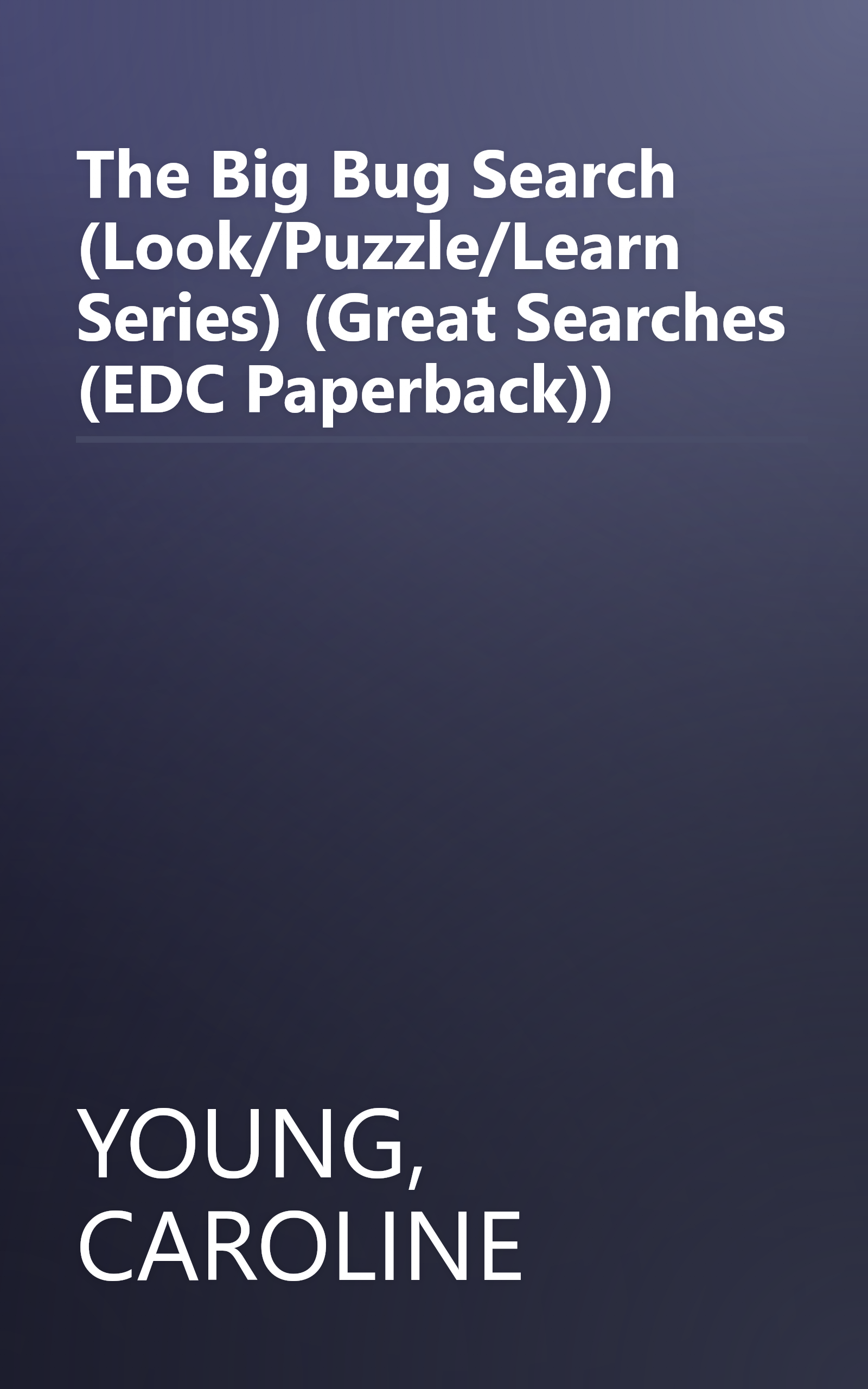 The Big Bug Search (Look/Puzzle/Learn Series) (Great Searches (EDC Paperback)) book cover