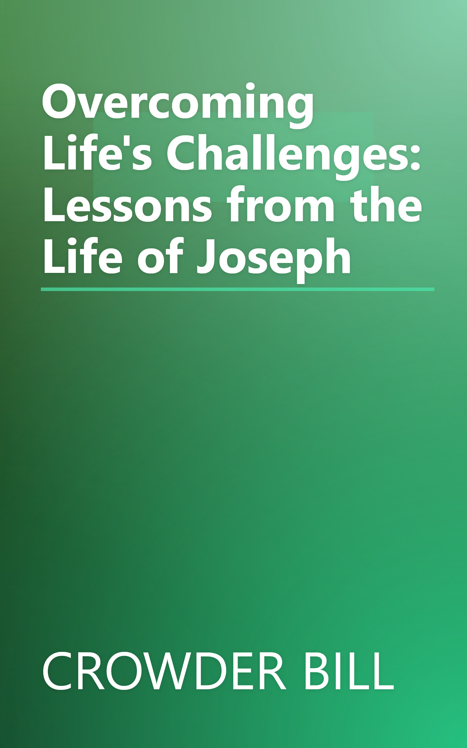 Overcoming Life's Challenges: Lessons from the Life of Joseph book cover