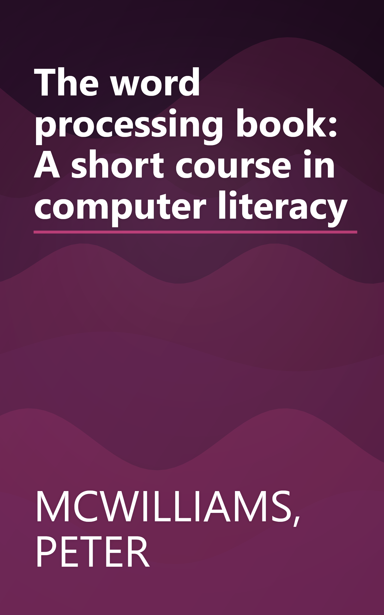 The word processing book: A short course in computer literacy book cover