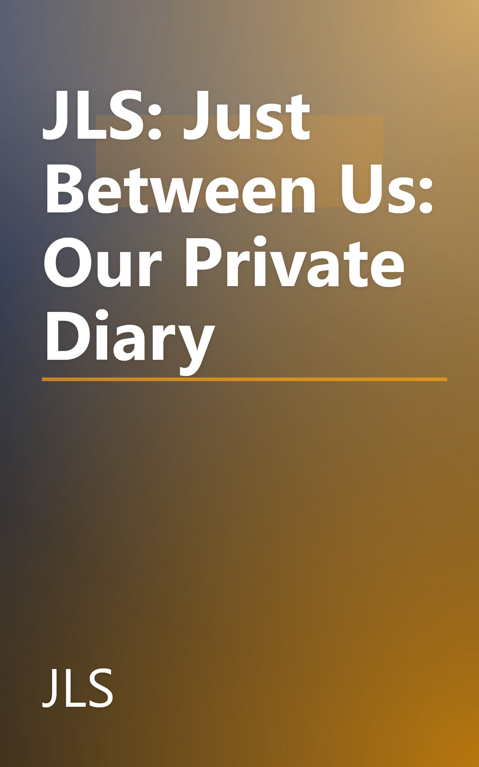 JLS: Just Between Us: Our Private Diary book cover