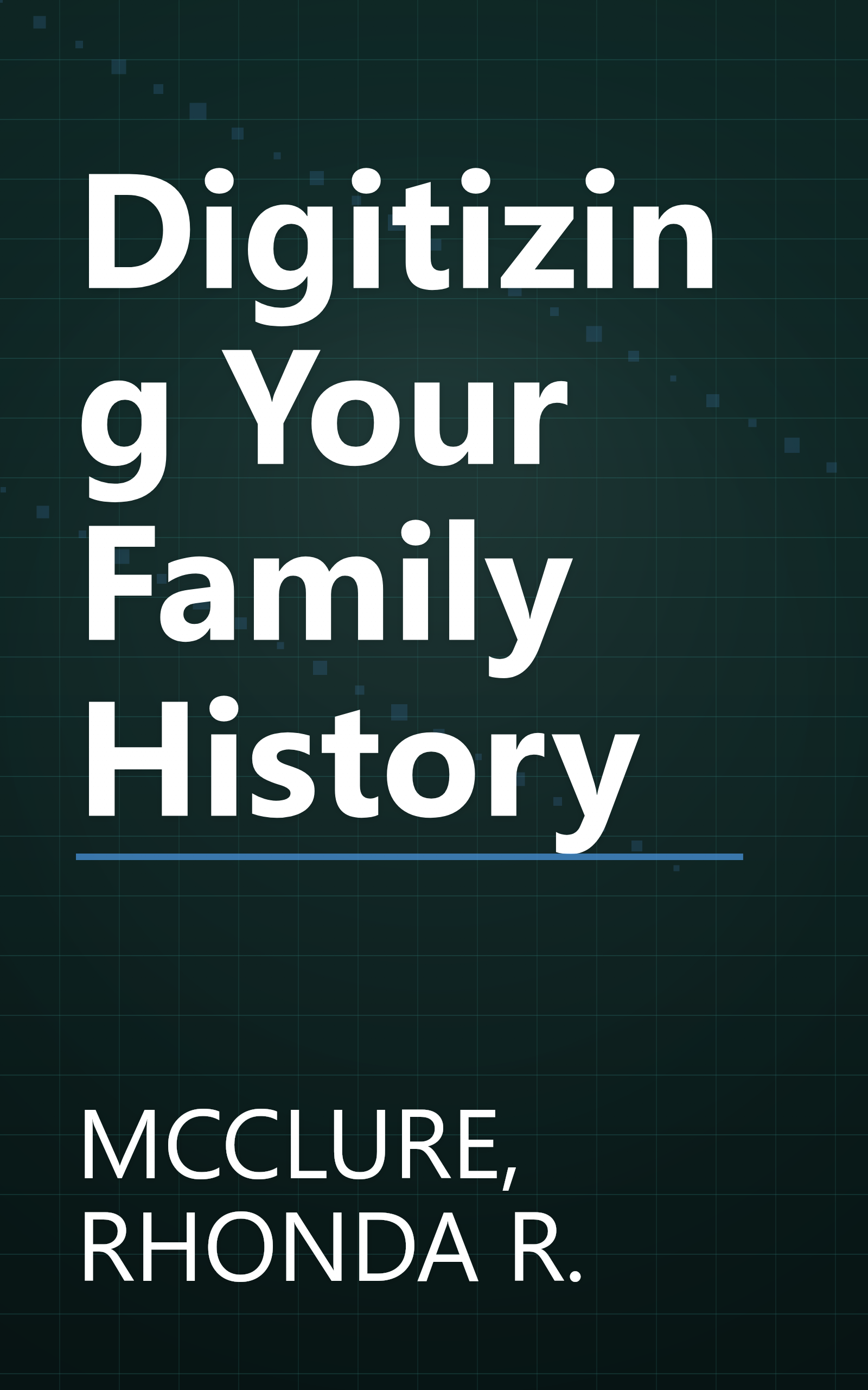Digitizing Your Family History book cover