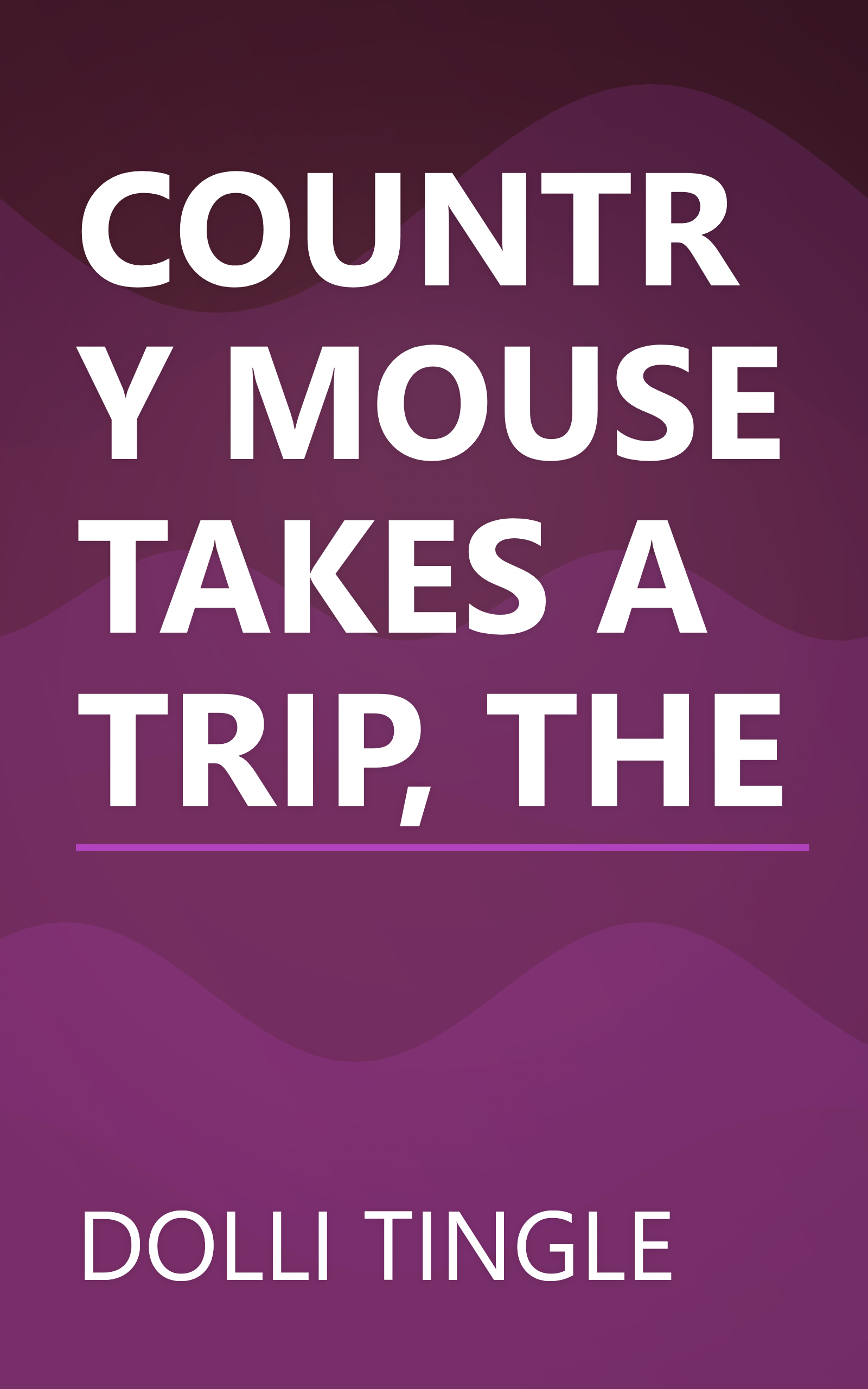 COUNTRY MOUSE TAKES A TRIP, THE book cover