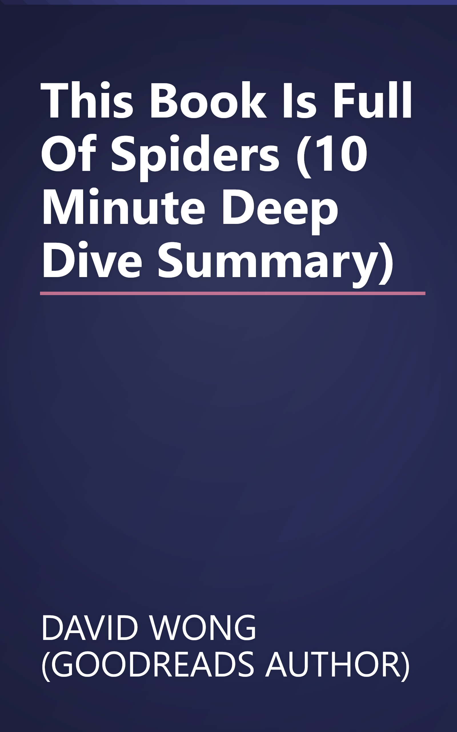 This Book Is Full Of Spiders (10 Minute   Deep Dive Summary) book cover