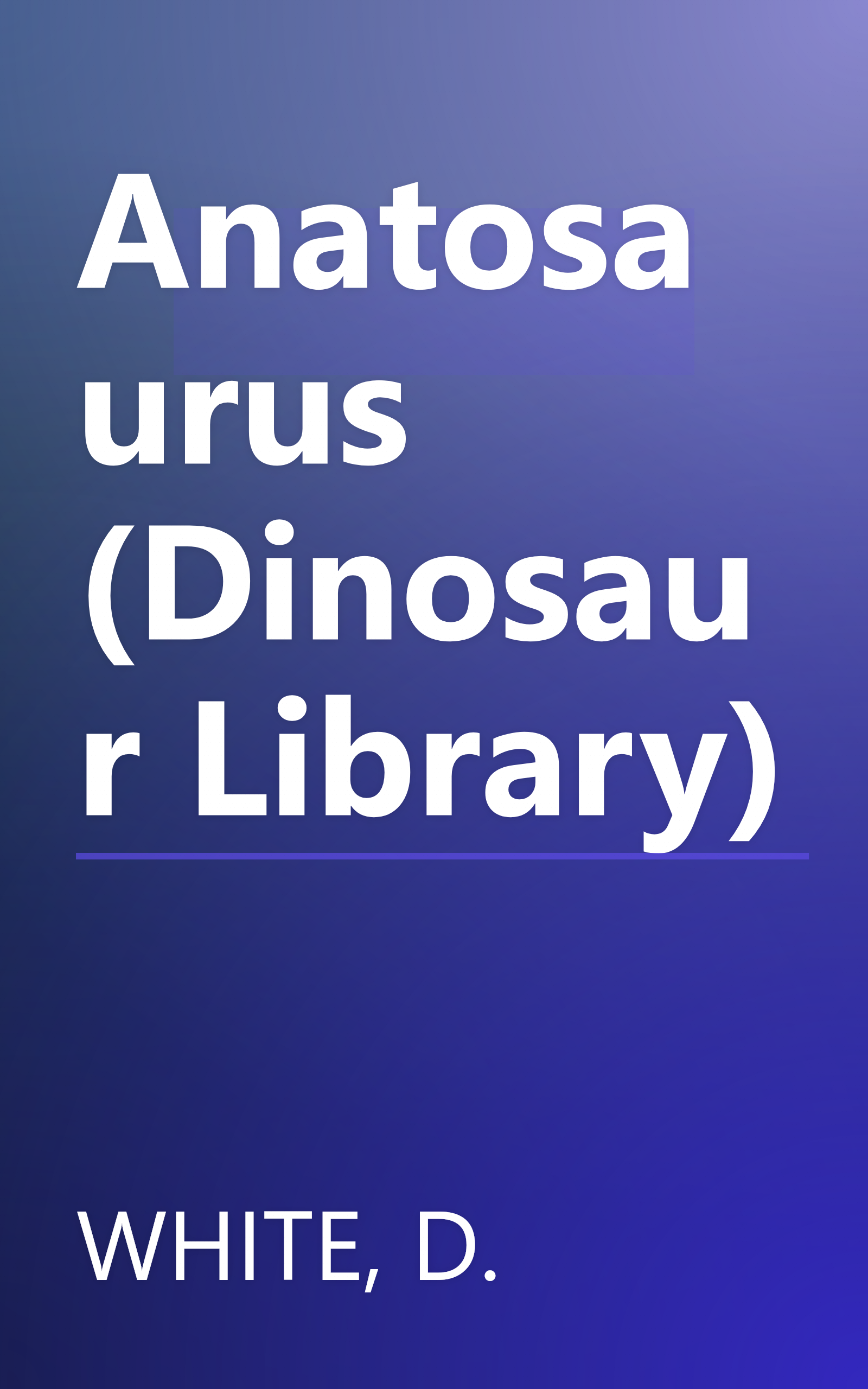 Anatosaurus (Dinosaur Library) book cover