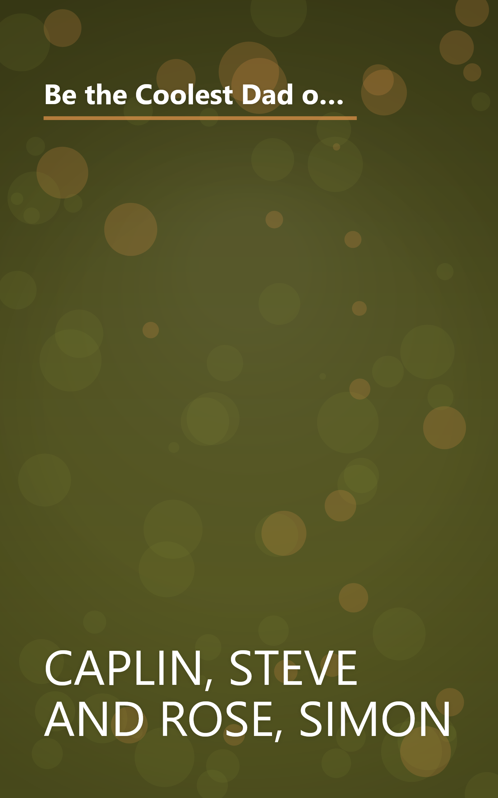 Be the Coolest Dad on the Block: All of the Tricks, Games, Puzzles and Jokes You Need to Impress Your Kids (and keep them entertained for years to come!) book cover