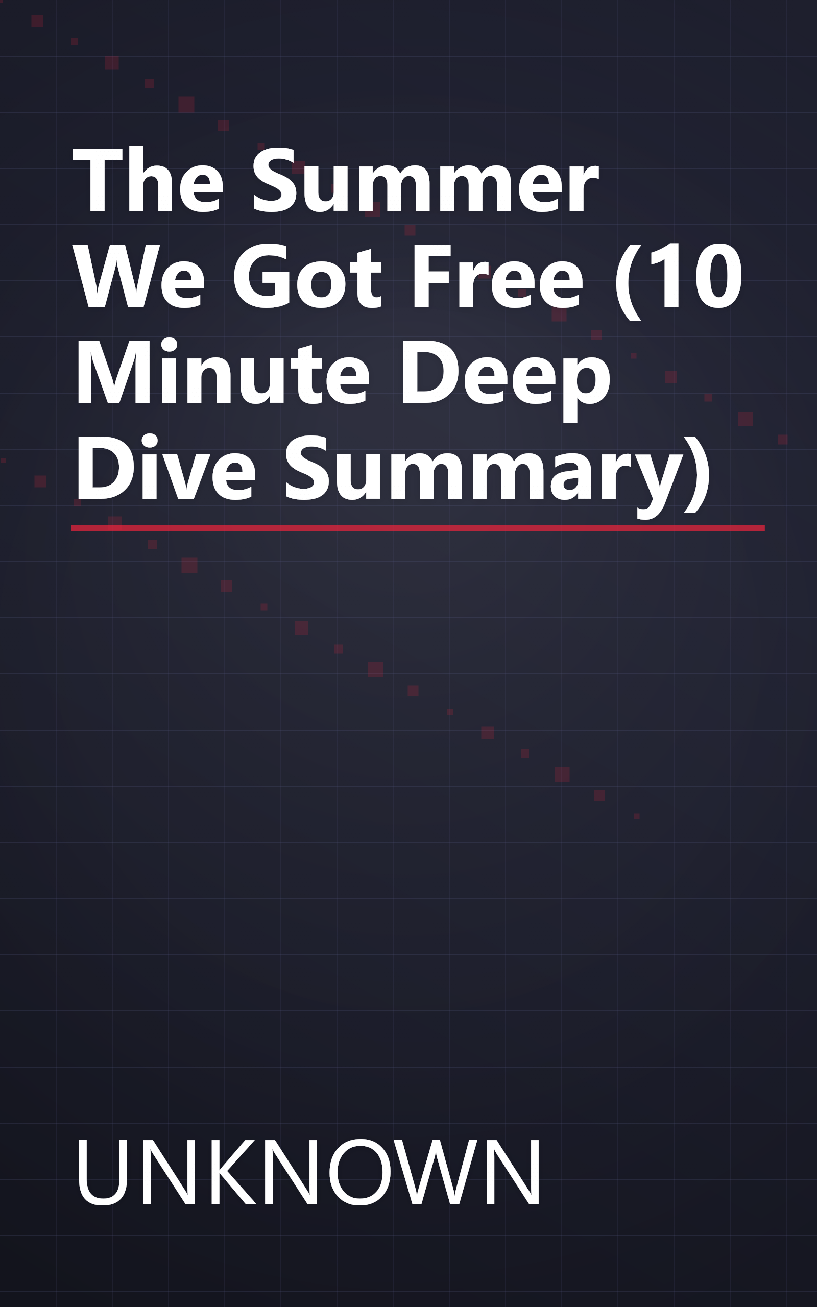 The Summer We Got Free (10 Minute   Deep Dive Summary) book cover