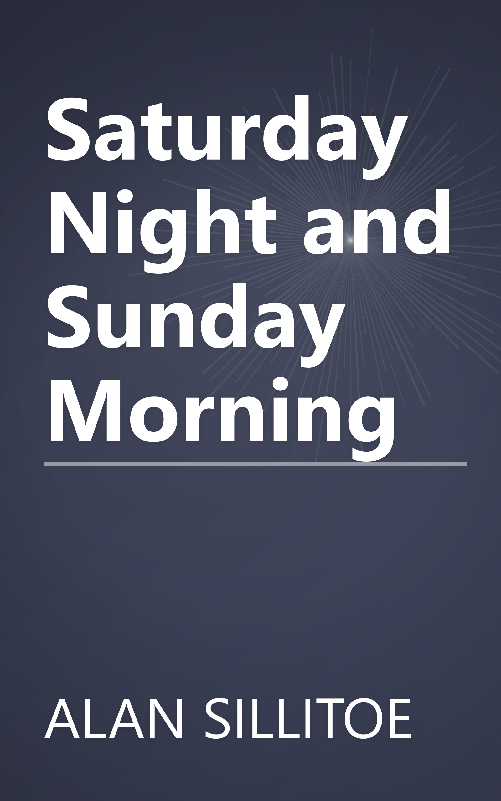 Saturday Night and Sunday Morning book cover